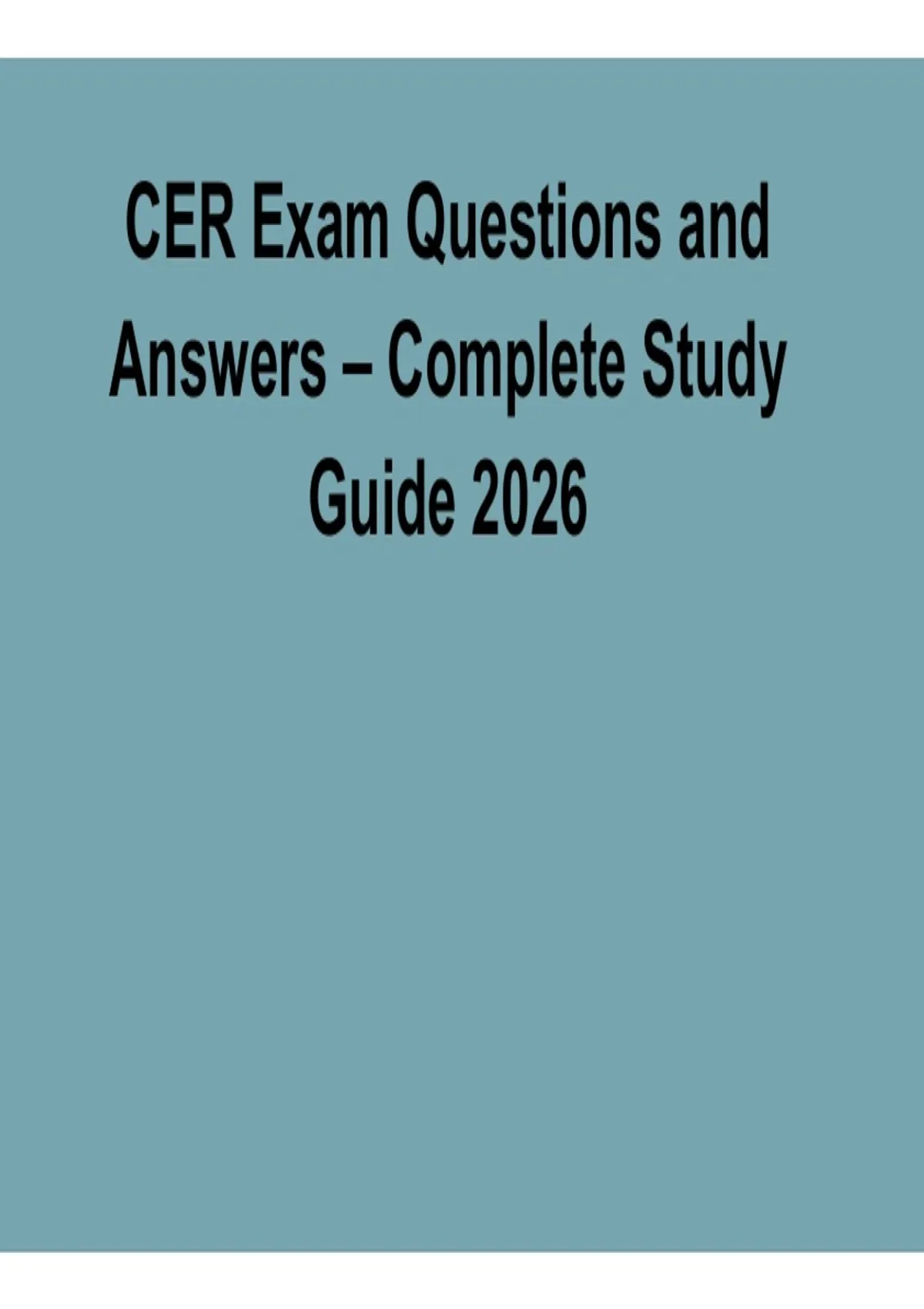 CER Exam Questions and Answers Complete Study Guide 2026 Questions and ...