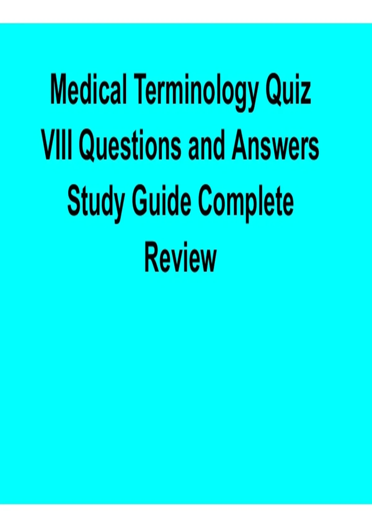 2025/ 2026 Medical Terminology Quiz VIII Questions and Answers Study ...