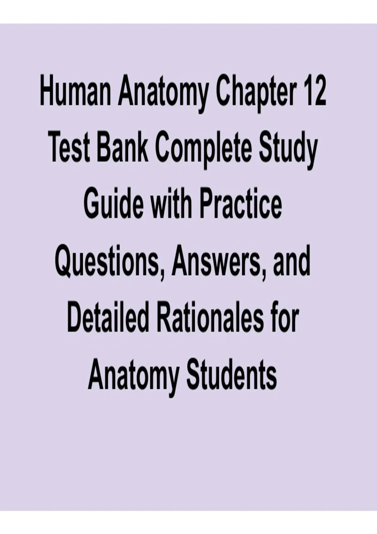 Human Anatomy Chapter 12 Test Bank Complete Study Guide Practice ...