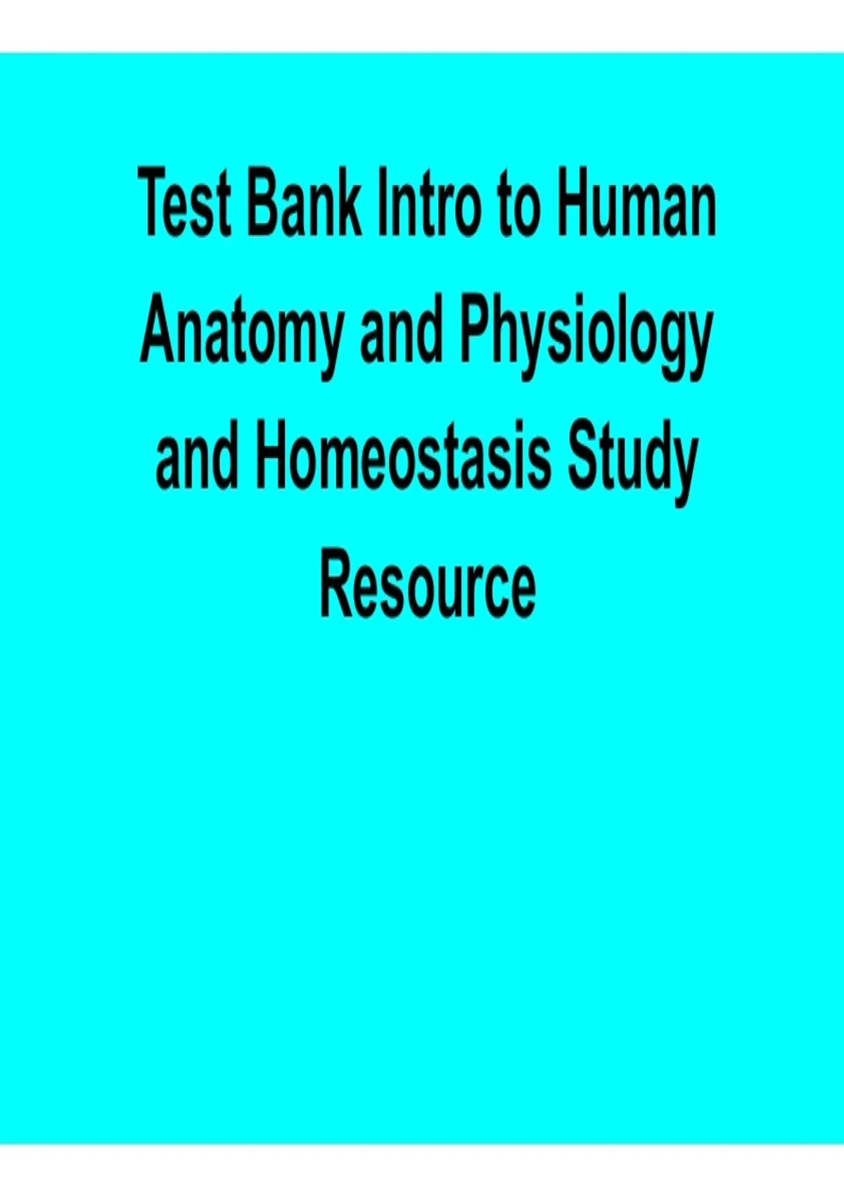 Test Bank: Intro to Human Anatomy and Physiology & Homeostasis | Study ...