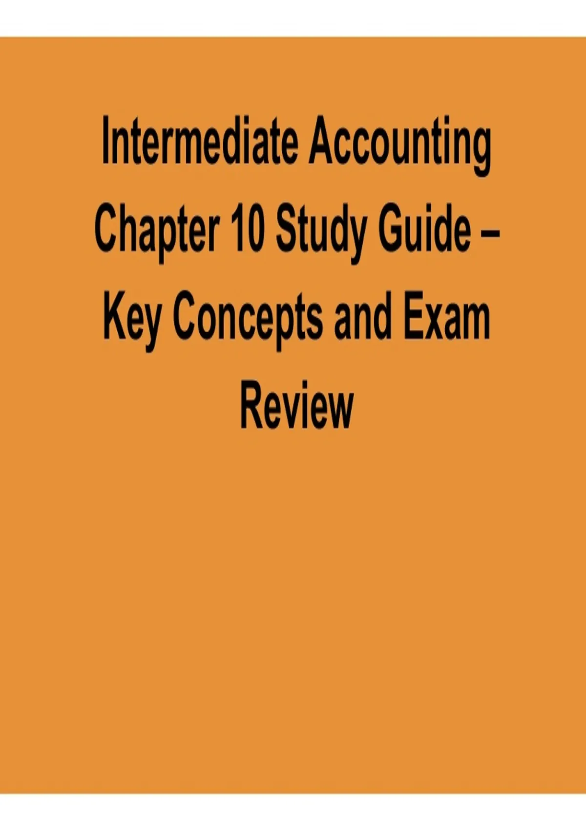 Intermediate Accounting Chapter 10 Study Guide Key Concepts and Exam ...
