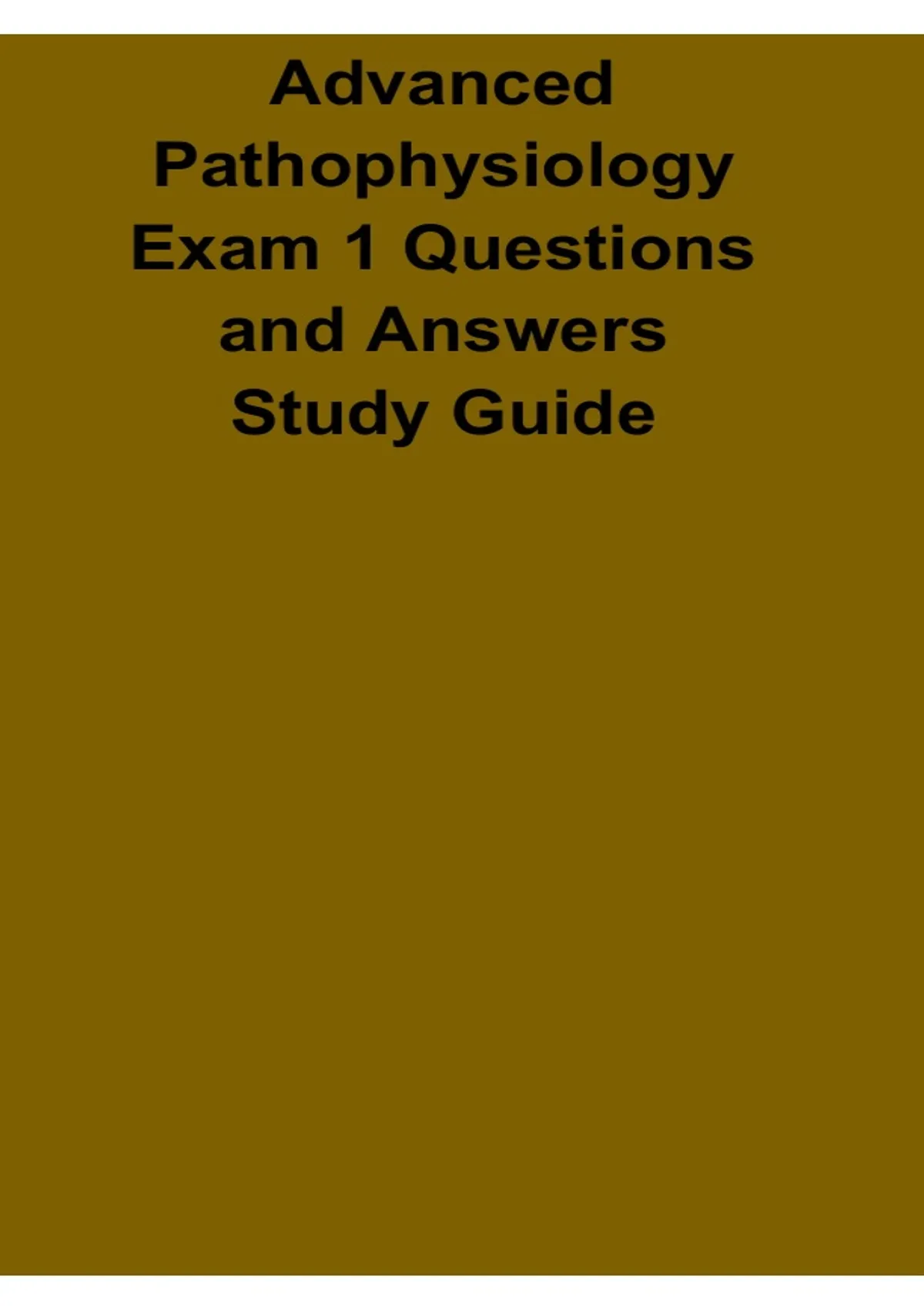 Advanced Pathophysiology Exam 1 Questions and Answers Study Guide 2025/ ...