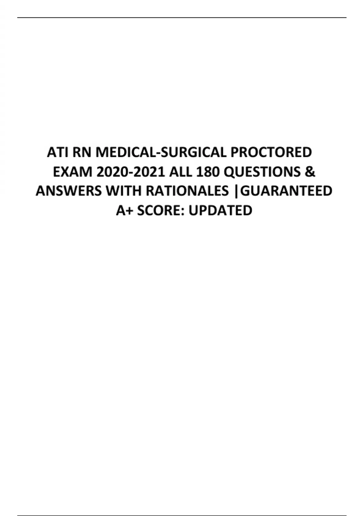 ATI RN MEDICAL-SURGICAL PROCTORED EXAM ALL 180 QUESTIONS & ANSWERS WITH ...