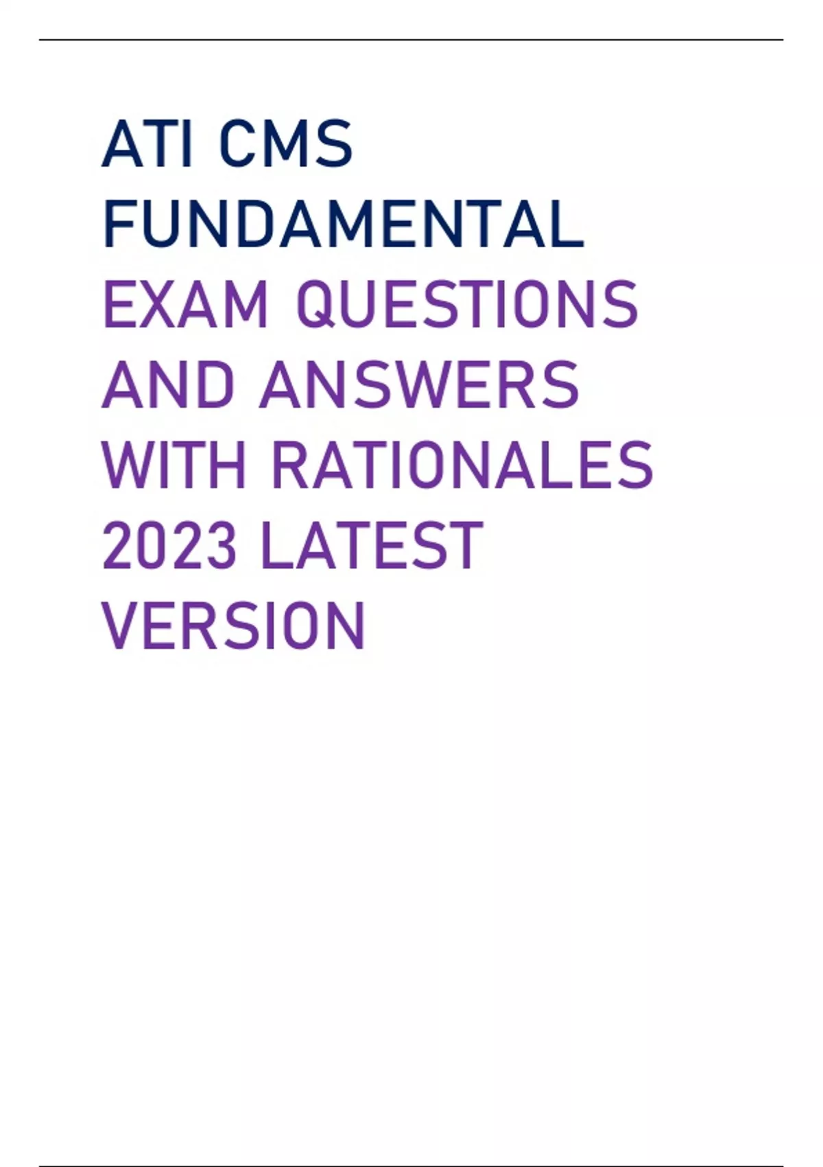 ATI CMS FUNDAMENTAL EXAM QUESTIONS AND ANSWERS WITH RATIONALES 2023 ...
