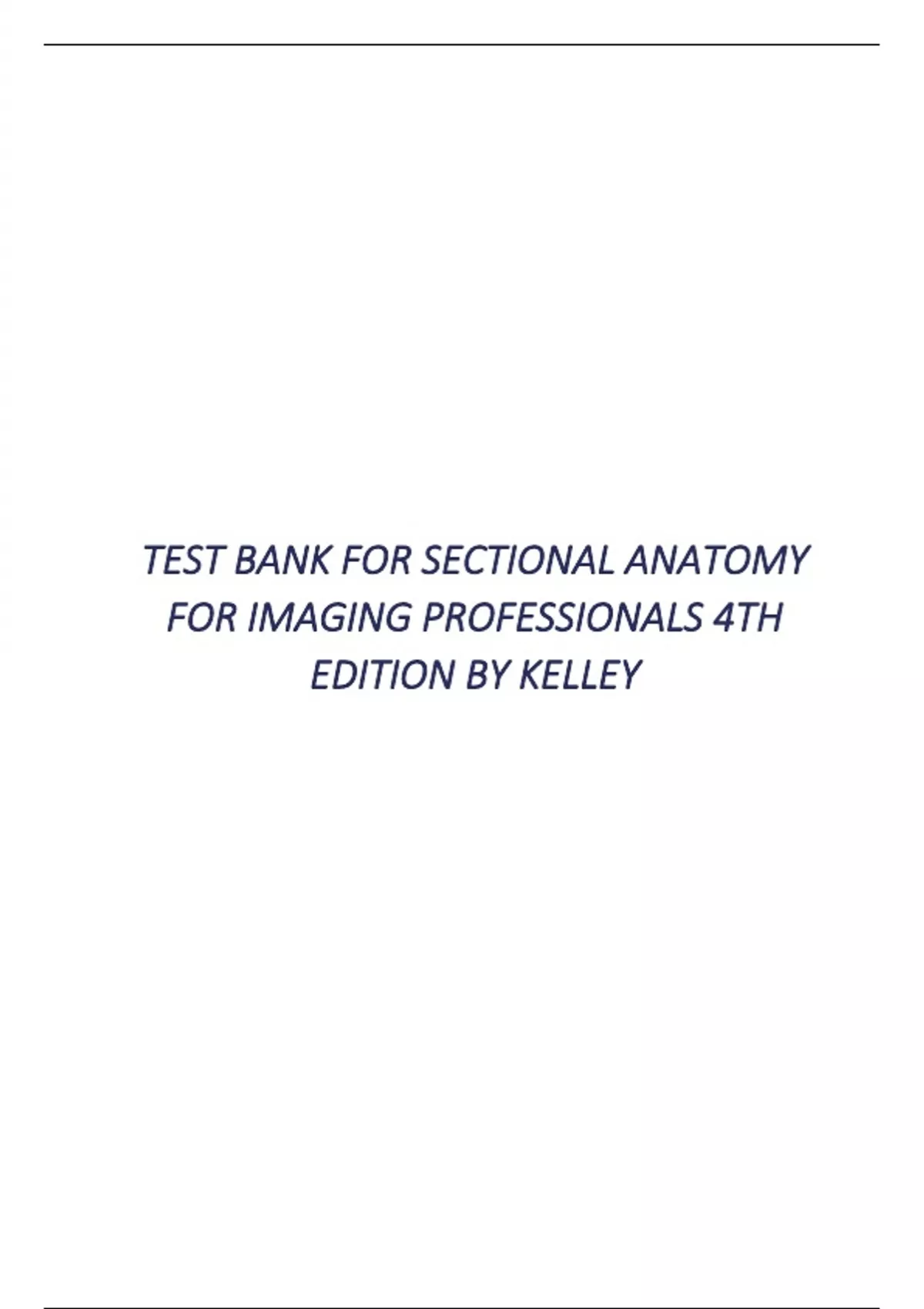 TEST BANK FOR SECTIONAL ANATOMY FOR IMAGING PROFESSIONALS 4TH EDITION ...