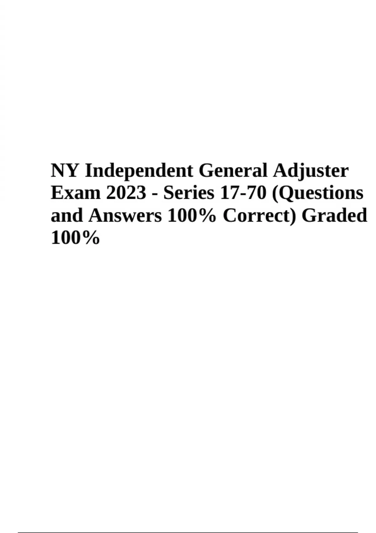NY Independent General Adjuster Exam 2023 - Series 17-70 (Questions and ...
