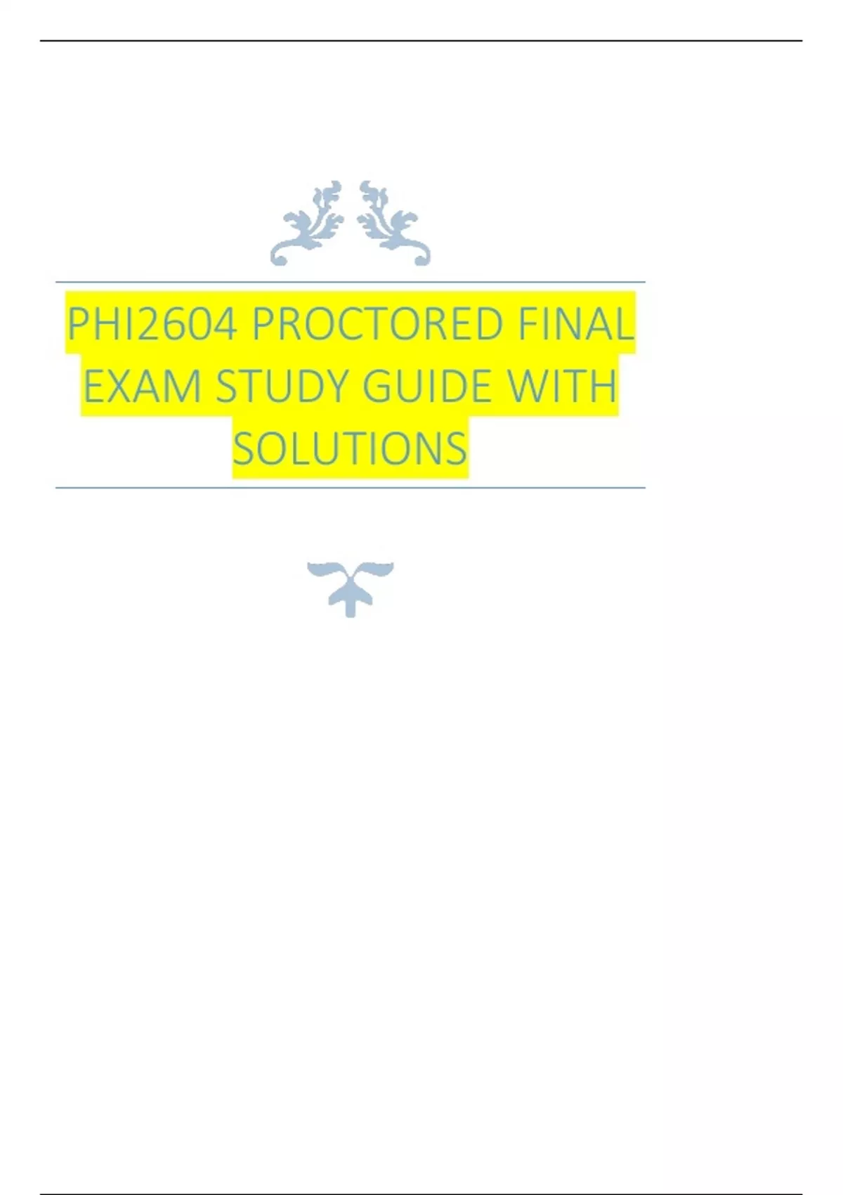PHI2604 PROCTORED FINAL EXAM STUDY GUIDE WITH SOLUTIONS - PHI2604 ...
