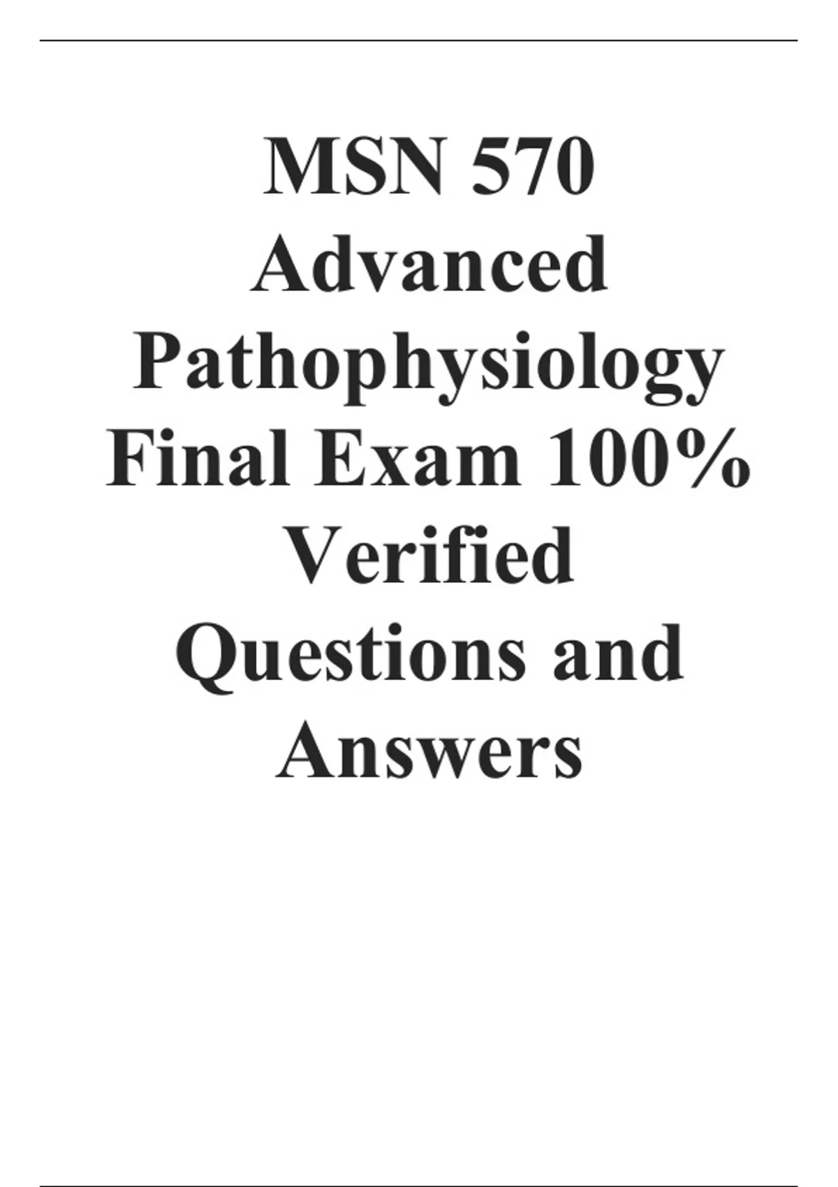 MSN 570 Advanced Pathophysiology Final Exam 100% Verified Questions and ...