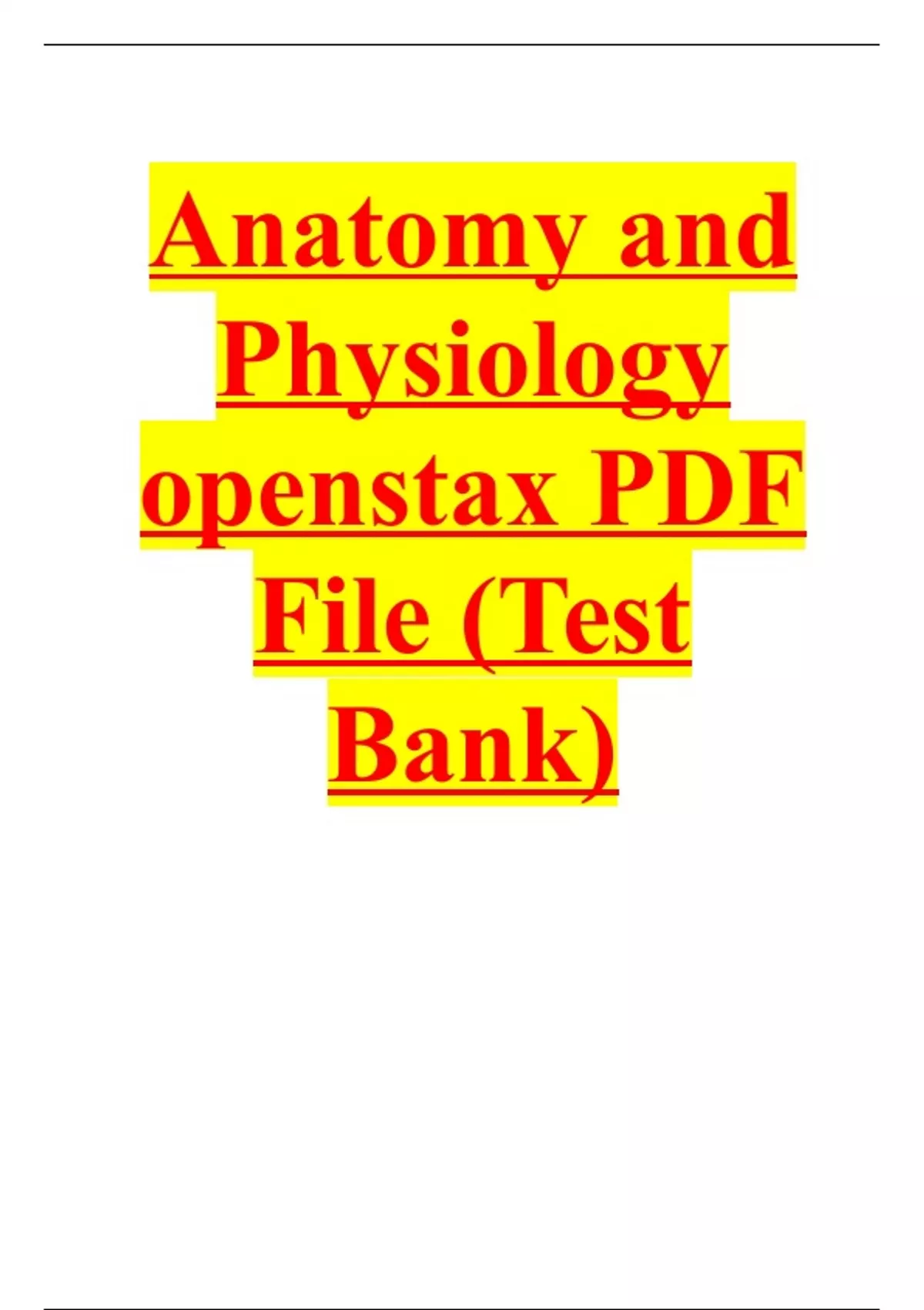 ANATOMY AND PHYSIOLOGY OPENSTAX TEST BANK /Anatomy and Physiology ...