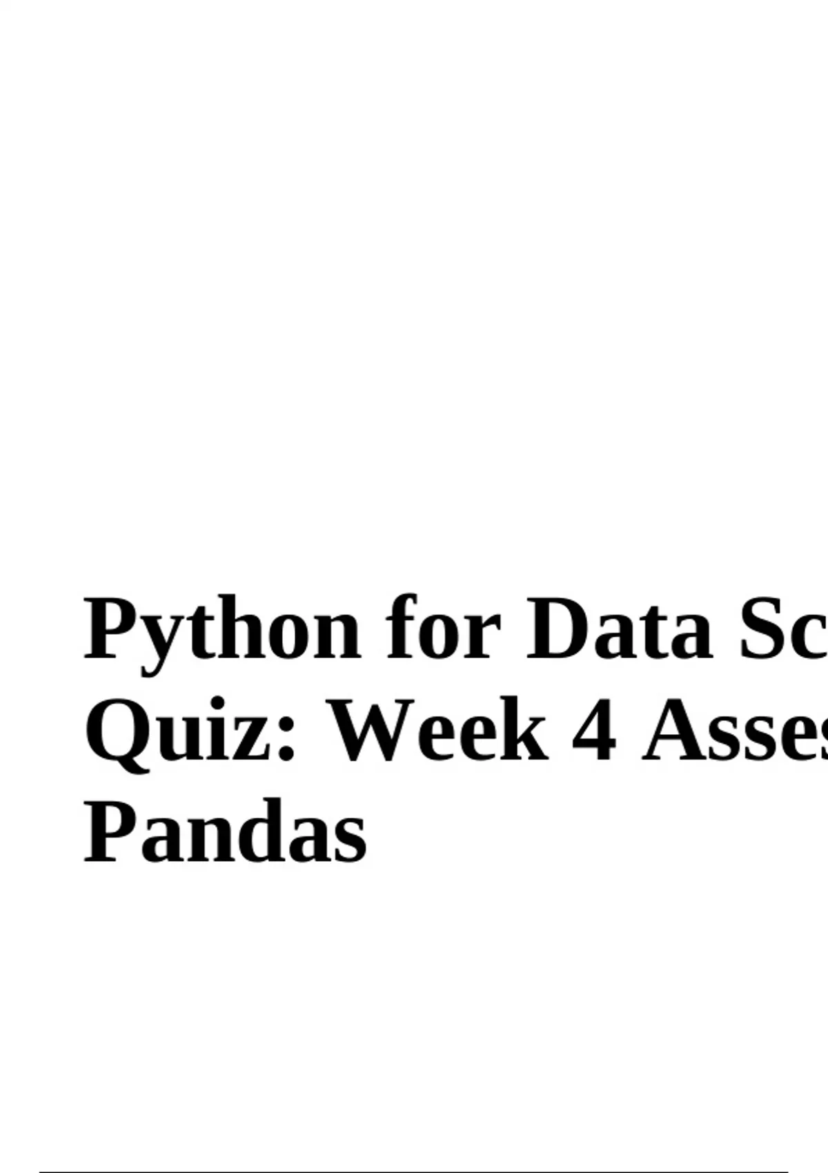 Python For Data Science Week 4 Quiz Assessment Pandas Python For Data Science Stuvia Us