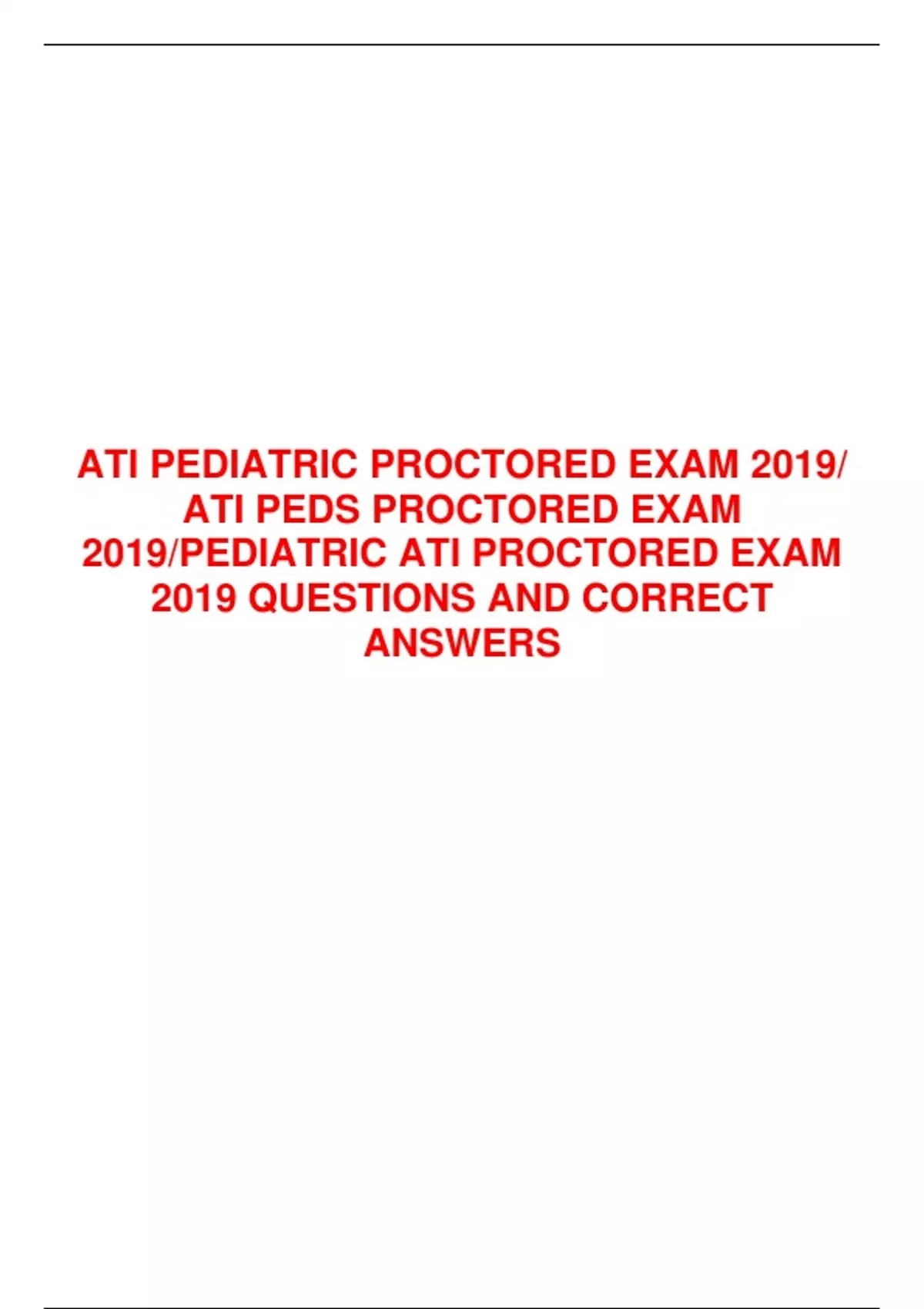 ATI PEDIATRIC PROCTORED EXAM 2019/ ATI PEDS PROCTORED EXAM 2019/PEDIATRIC ATI PROCTORED EXAM ...