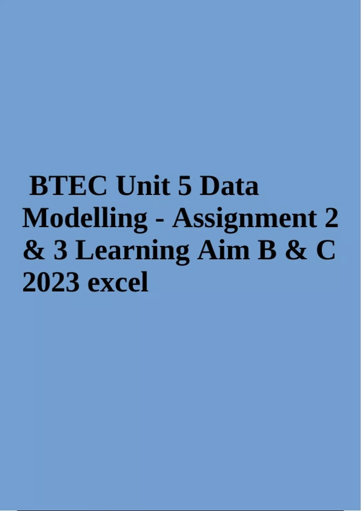 Btec Unit 5 Data Modelling Assignment 2 And 3 Learning Aim B And C 2023 Excel Data Modelling