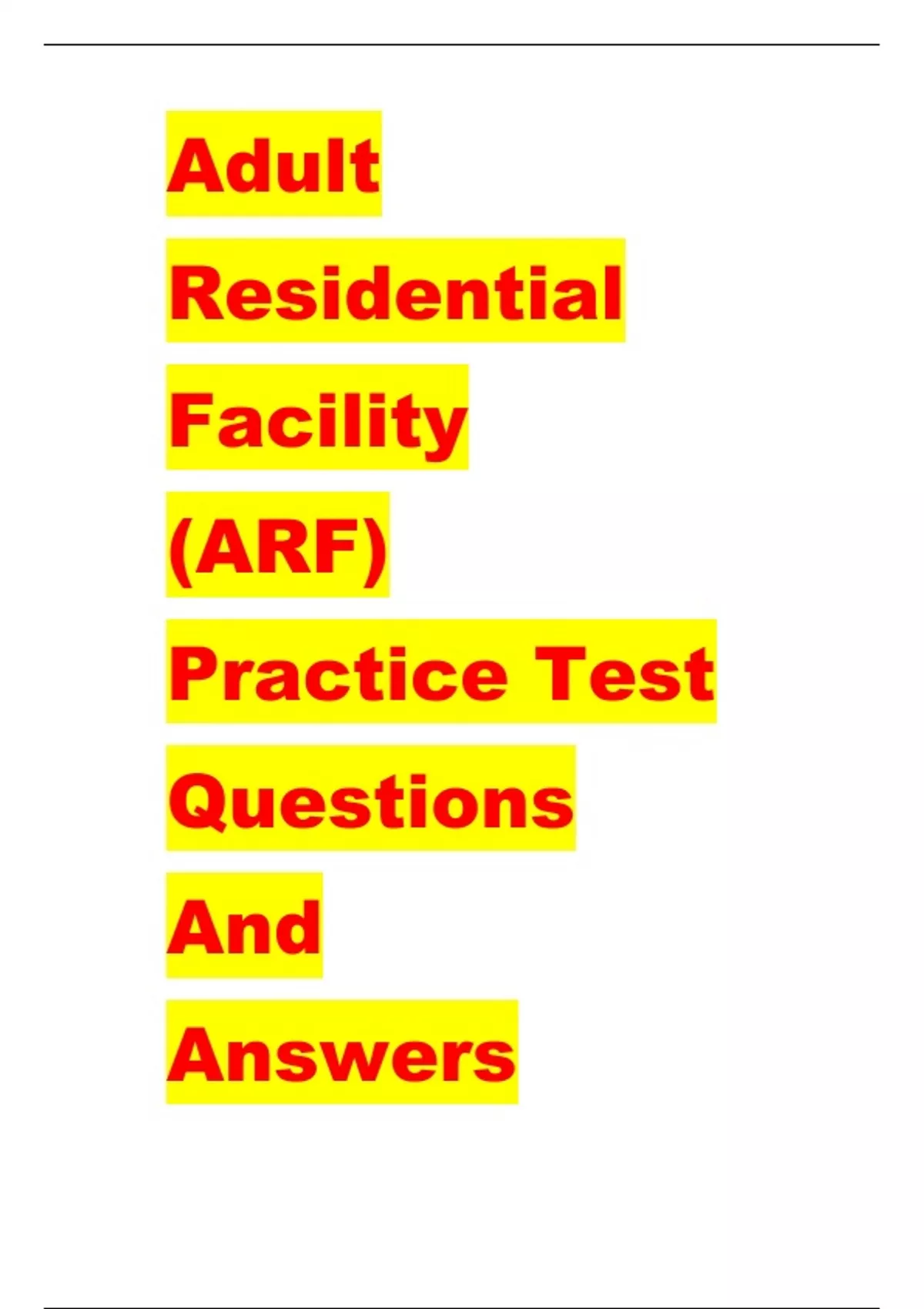 Adult Residential Facility (ARF) Practice Test 2023 COMPLETE EXAM ...