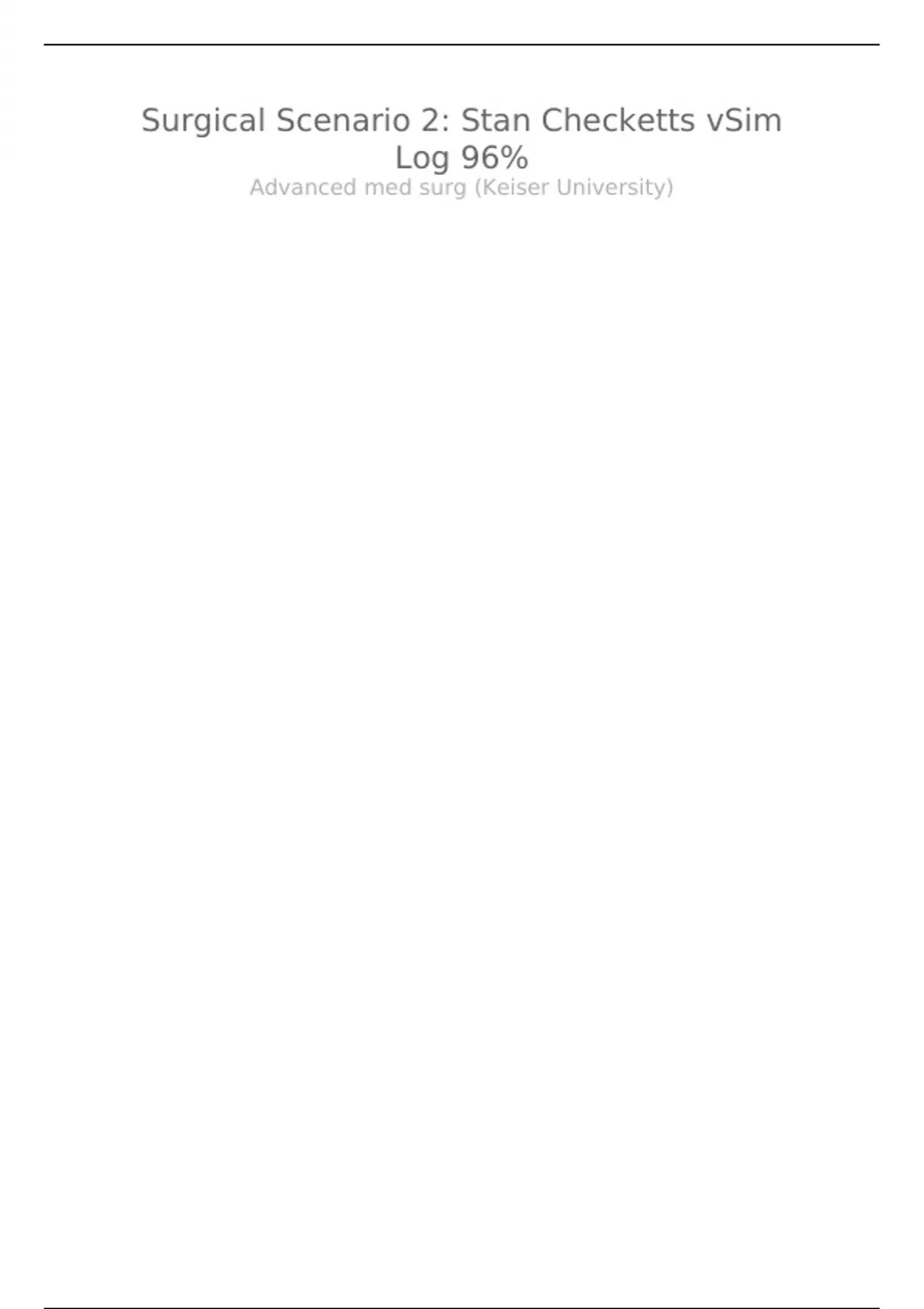 Surgical Scenario 2: Stan Checketts vSim Log 96% Advanced med surg (Keiser University ...