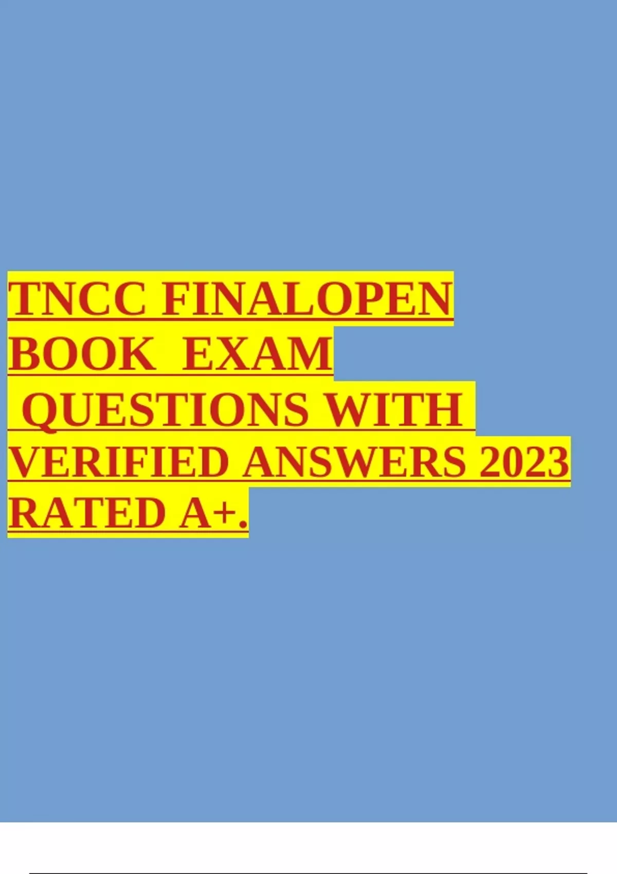TNCC FINAL OPEN BOOK EXAM QUESTIONS WITH VERIFIED ANSWERS 2023 RATED A+ ...