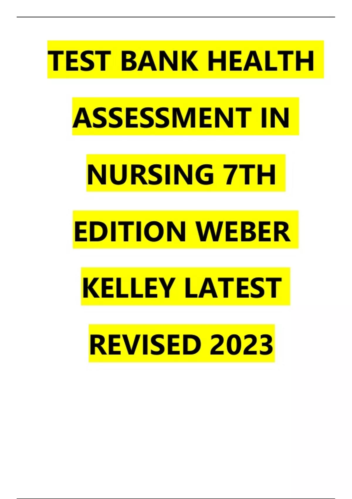 TEST BANK HEALTH ASSESSMENT IN NURSING 7TH EDITION WEBER KELLEY LATEST ...