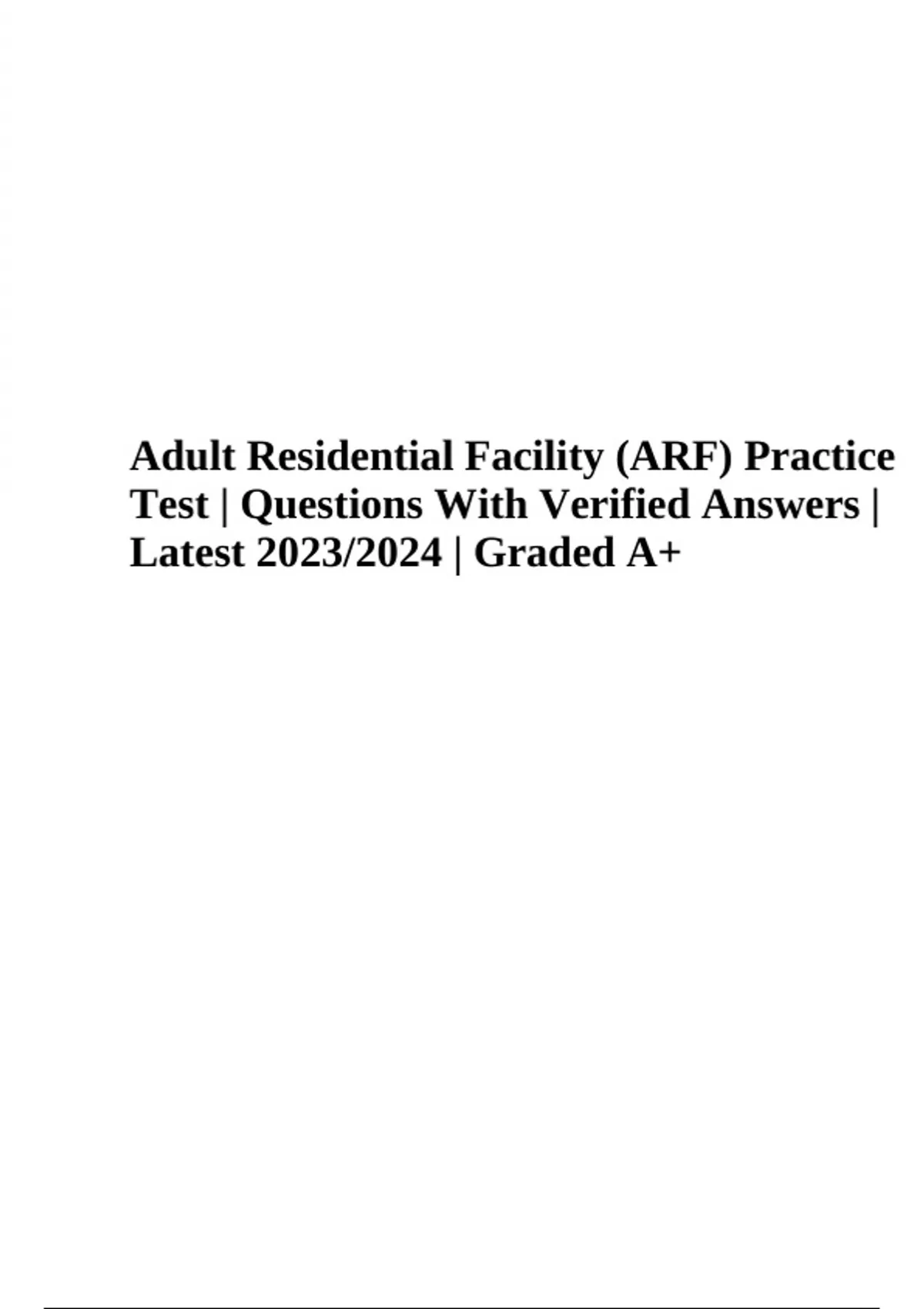ARF - Adult Residential Facility; Exam Practice Questions With Verified ...