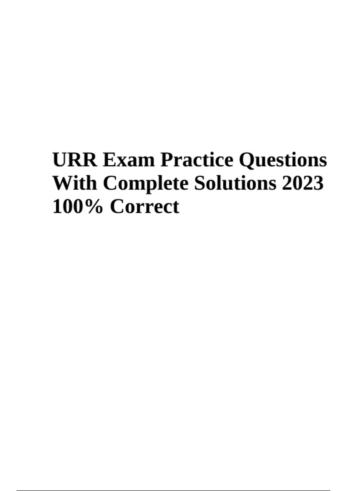 URR Final Exam Questions With Complete Solutions 2023 100% Correct - URR - Stuvia US