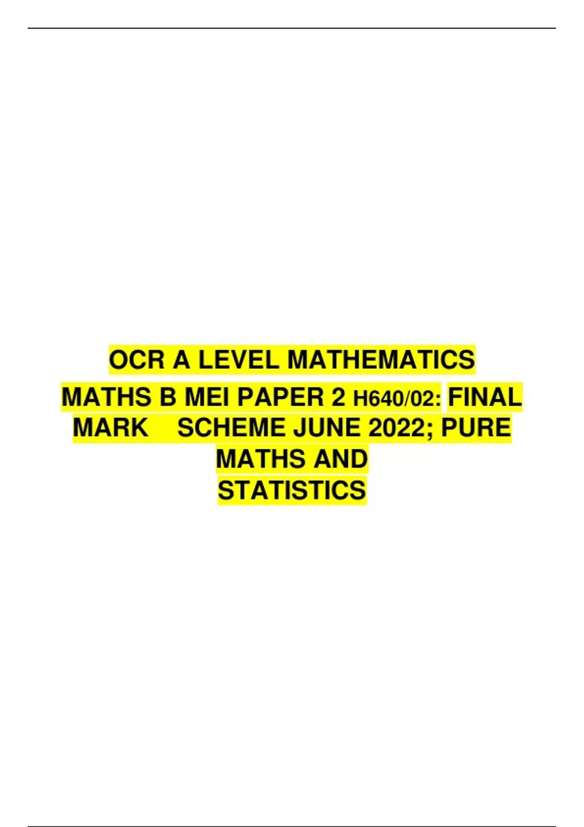OCR A LEVEL MATHEMATICS MATHS B MEI PAPER 2 H640/02: FINAL MARK SCHEME ...