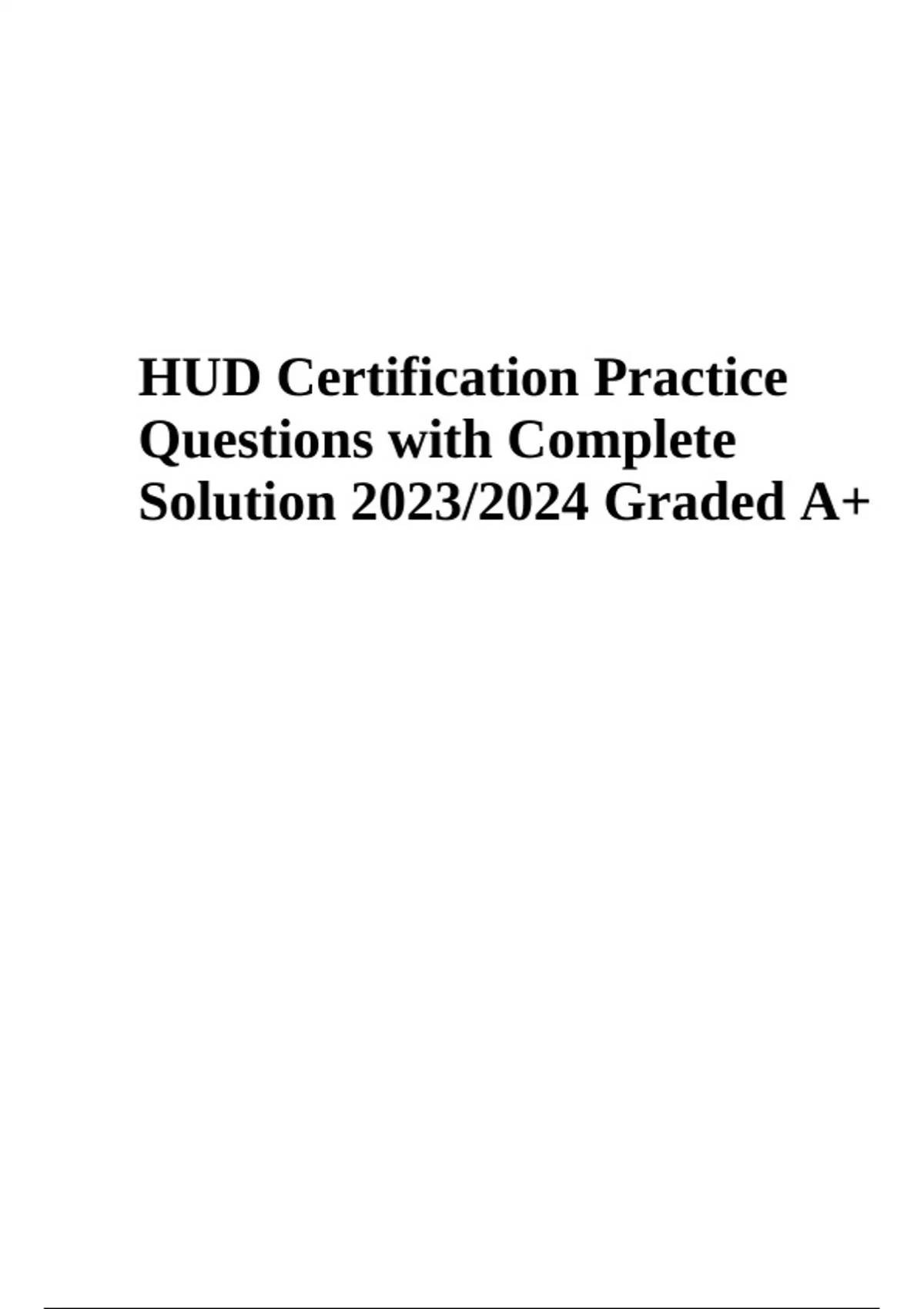 HUD Certification Questions with Complete Solution (Graded A+) 2023/ ...