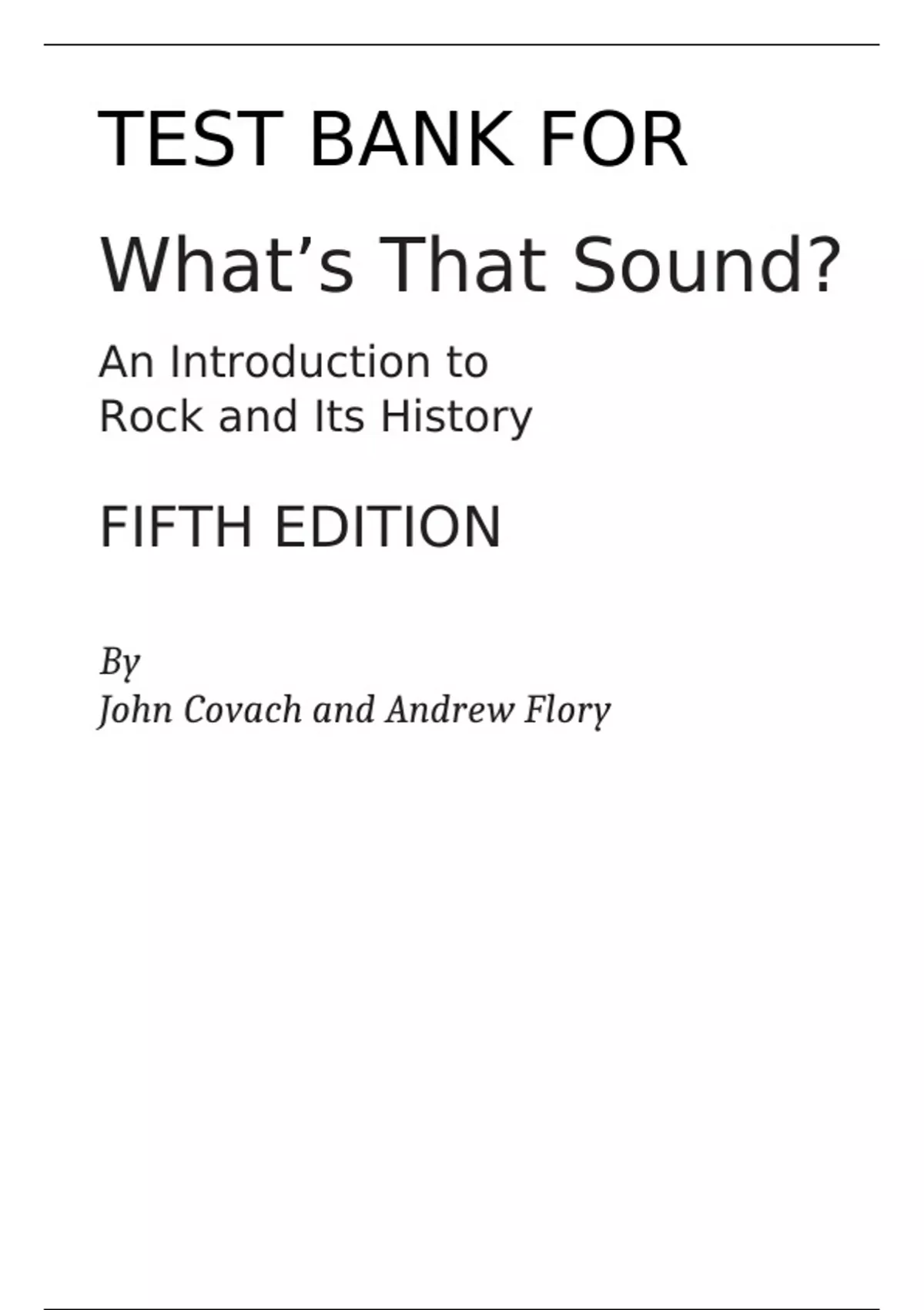 TEST BANK FOR What’s That Sound? An Introduction to Rock and Its ...