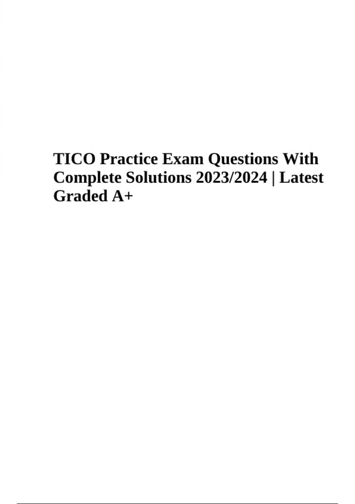 TICO Practice Exam Questions With Complete Solutions 2023/2024 | Latest ...