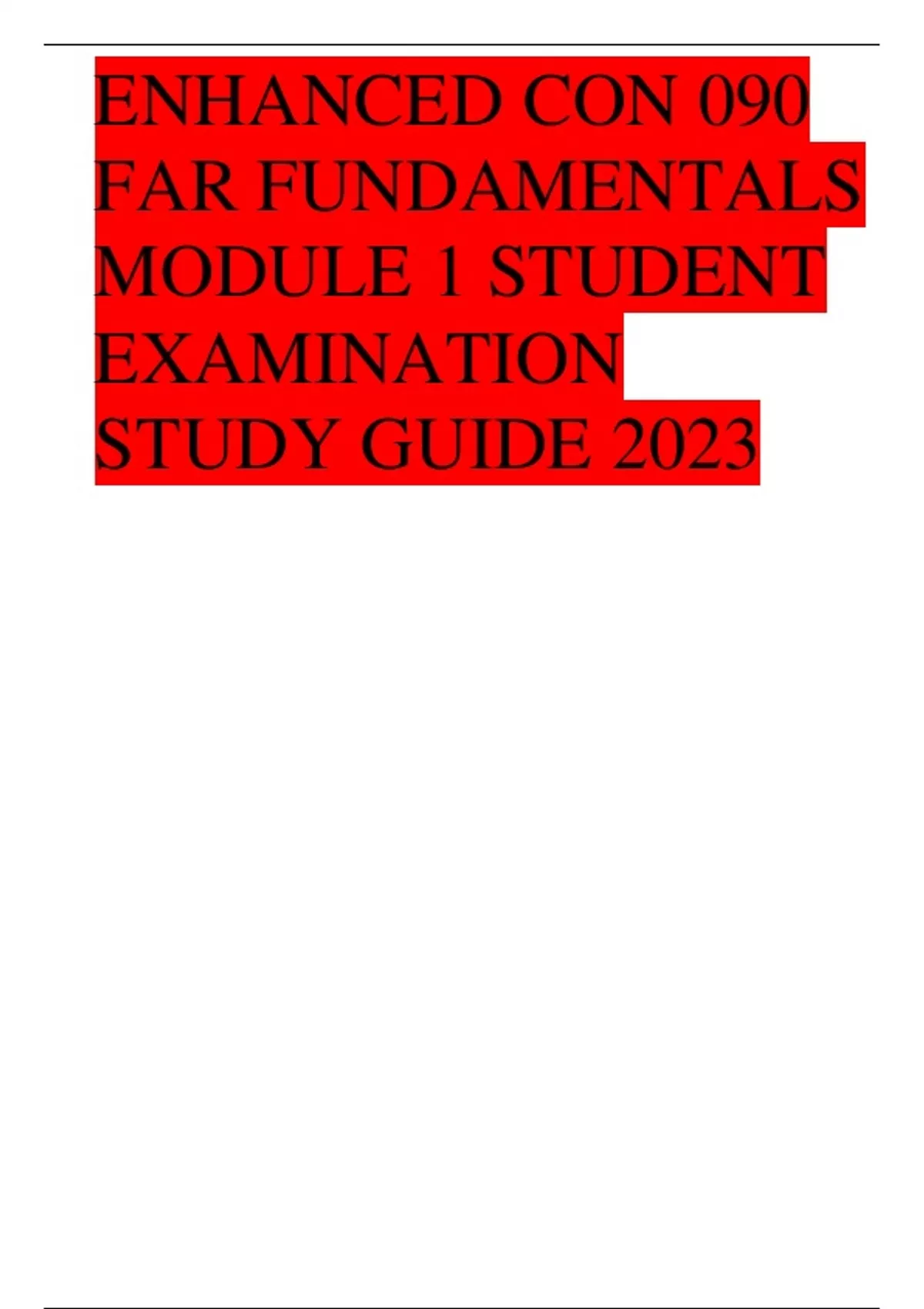 ENHANCED CON 090 FAR FUNDAMENTALS MODULE 1 STUDENT EXAMINATION STUDY ...
