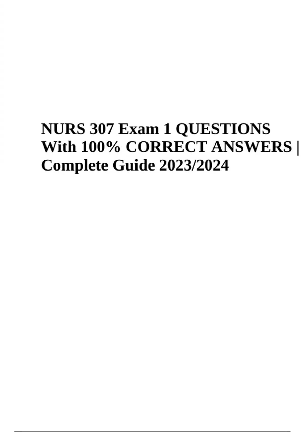 NURS 307 Final Exam QUESTIONS With CORRECT ANSWERS Complete Guide 2023/ ...