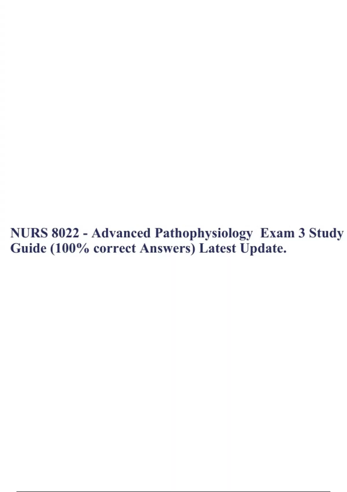 NURS 8022 Final Exam Question and Answers 100% Verified & NURS 8022 - Advanced Pathophysiology ...
