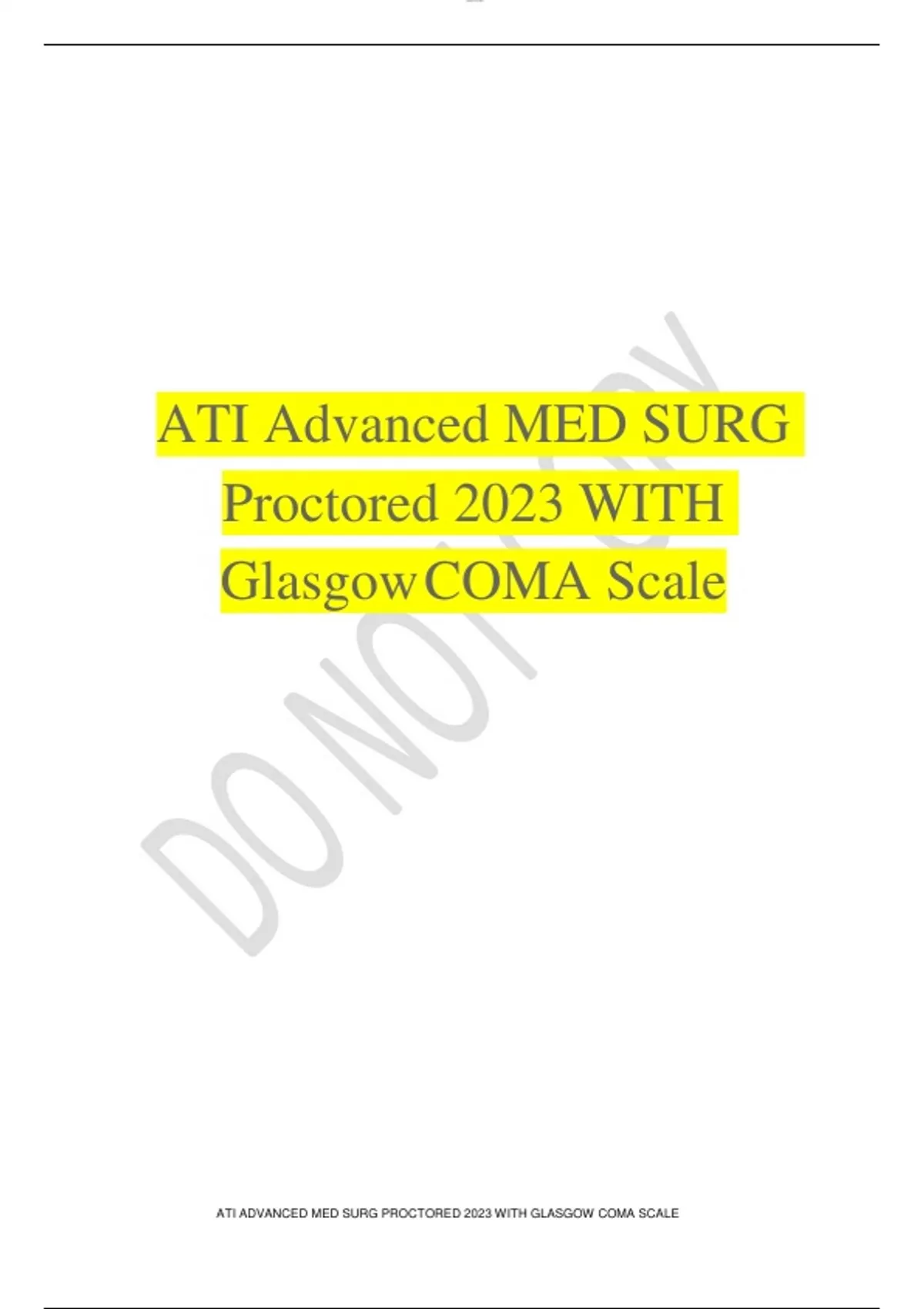 ADVANCED MED SURG PROCTORED STUDY GUIDE- 2023 WITH GLASGOW COMA SCALE ...