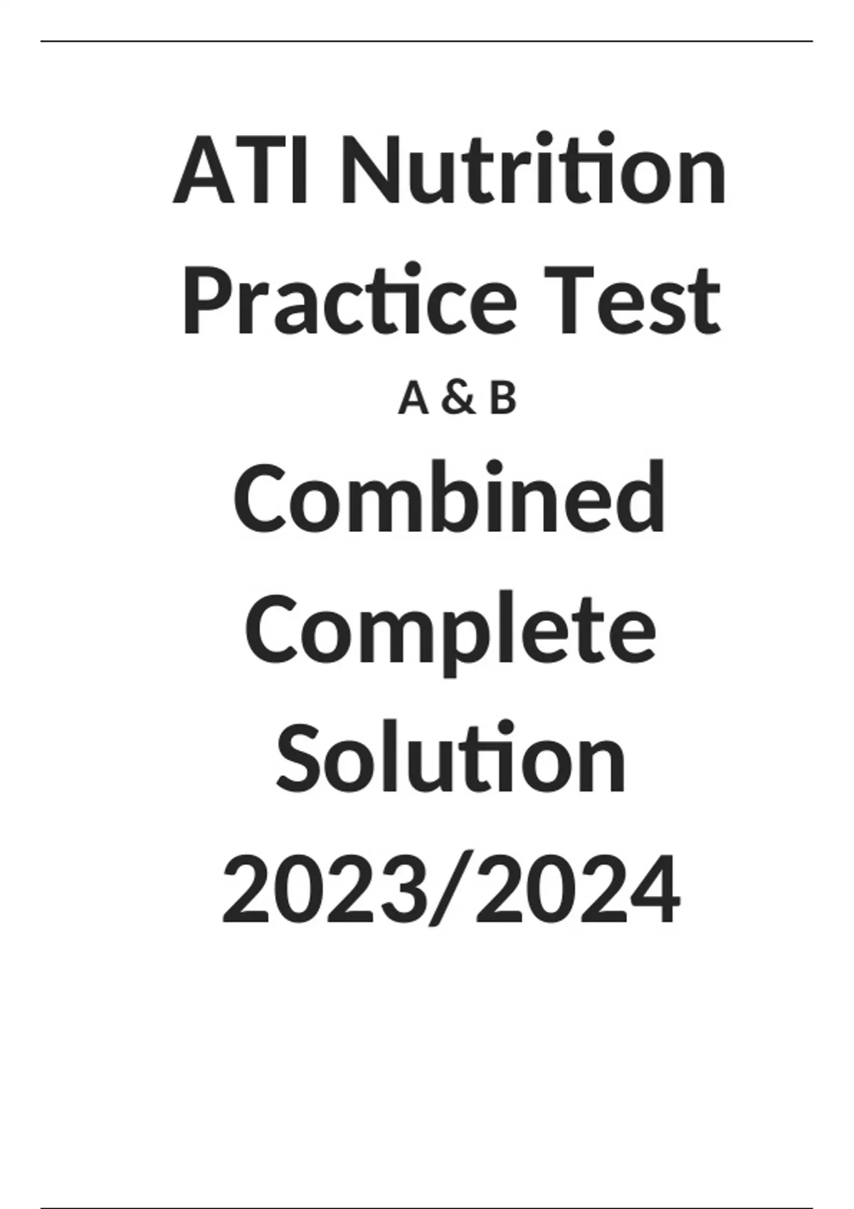 ATI Nutrition Practice Test A & B Combined Complete Solution 2023/2024 ...
