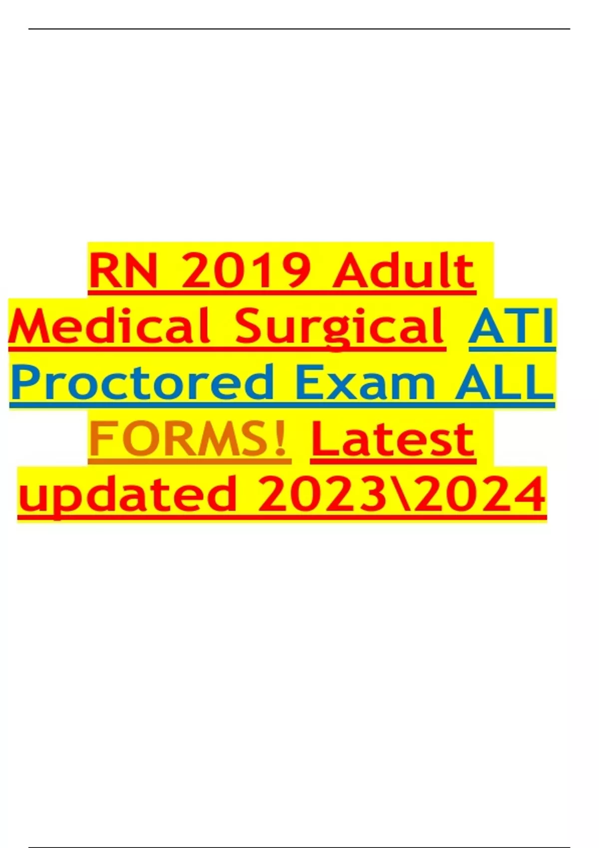 RN 2019 Adult Medical Surgical ATI Proctored Exam ALL FORMS! Latest ...