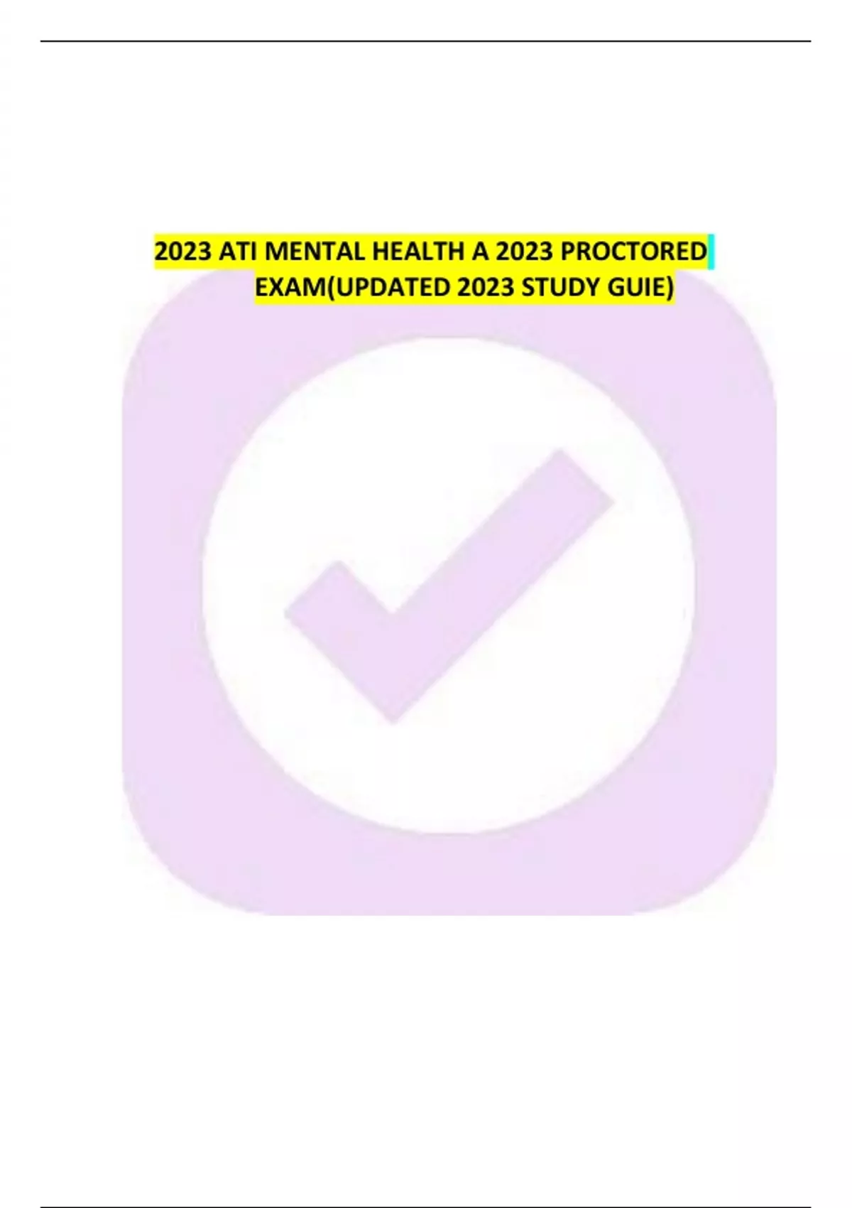 2023 ATI MENTAL HEALTH A 2023 PROCTORED EXAM(UPDATED 2023 STUDY GUIE ...