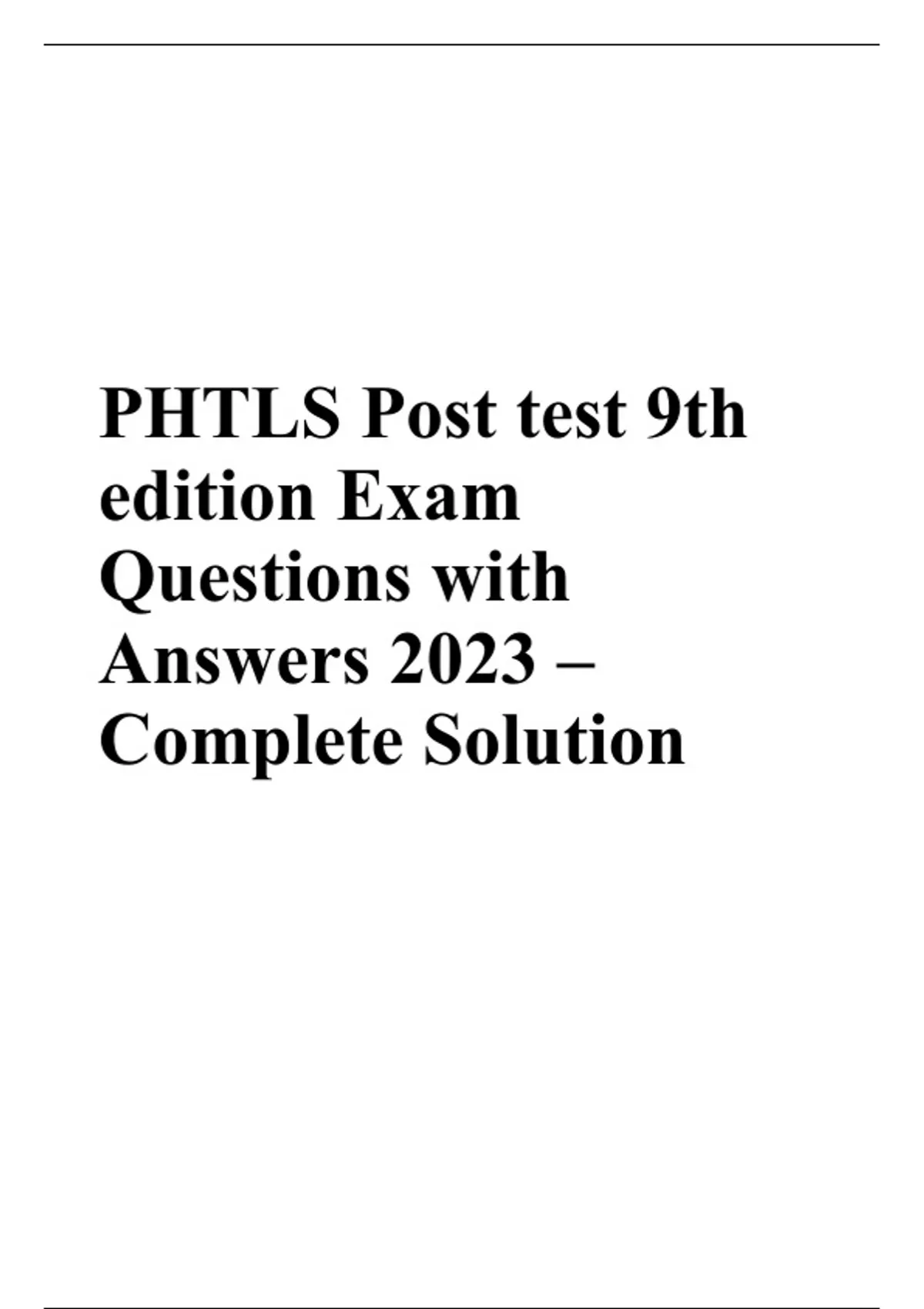 PHTLS Post test 9th edition Exam Questions with Answers 2023 – Complete ...