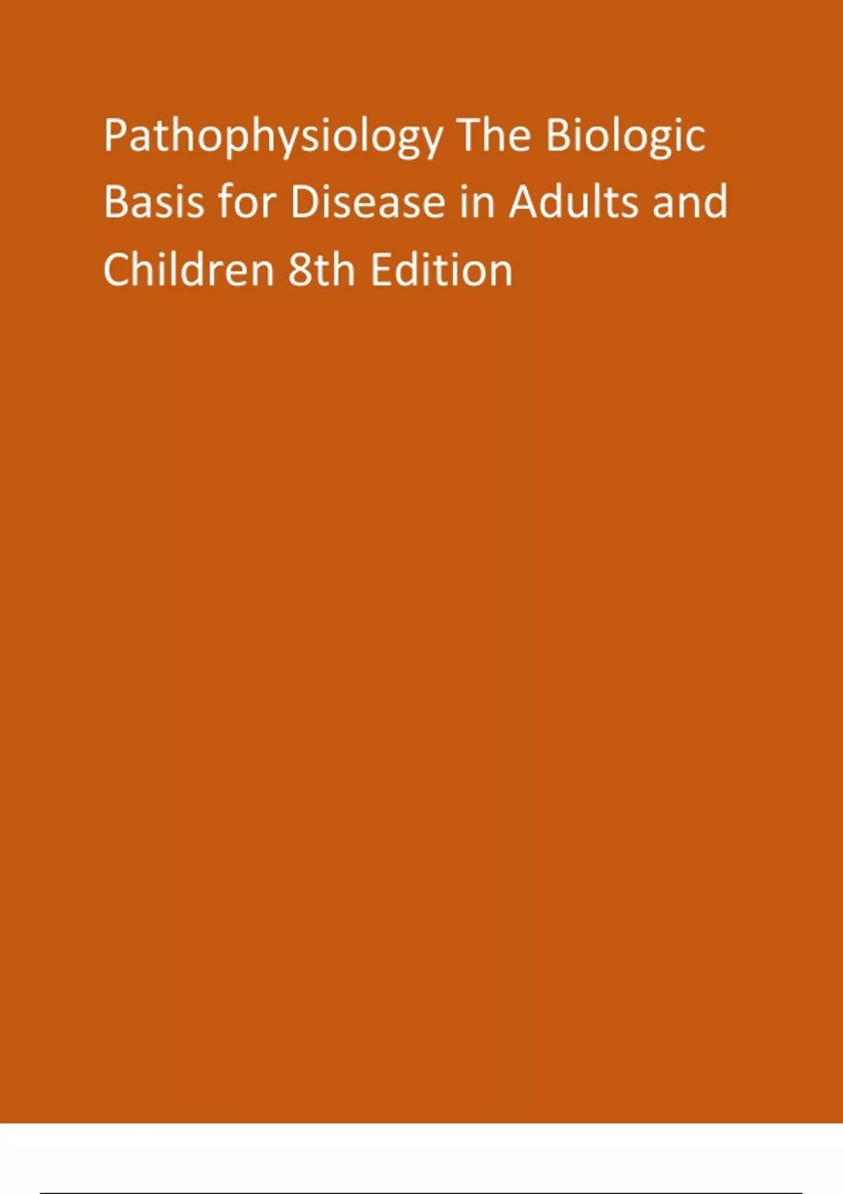 Pathophysiology The Biologic Basis for Disease in Adults and Children ...