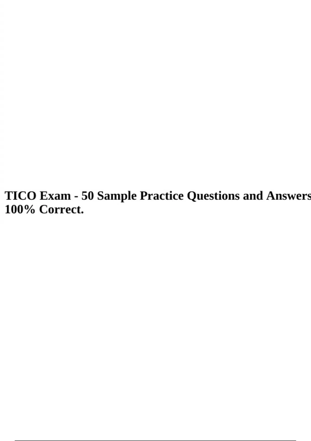 TICO Exam - 50 Sample Practice Questions and Answers 100% Correct ...