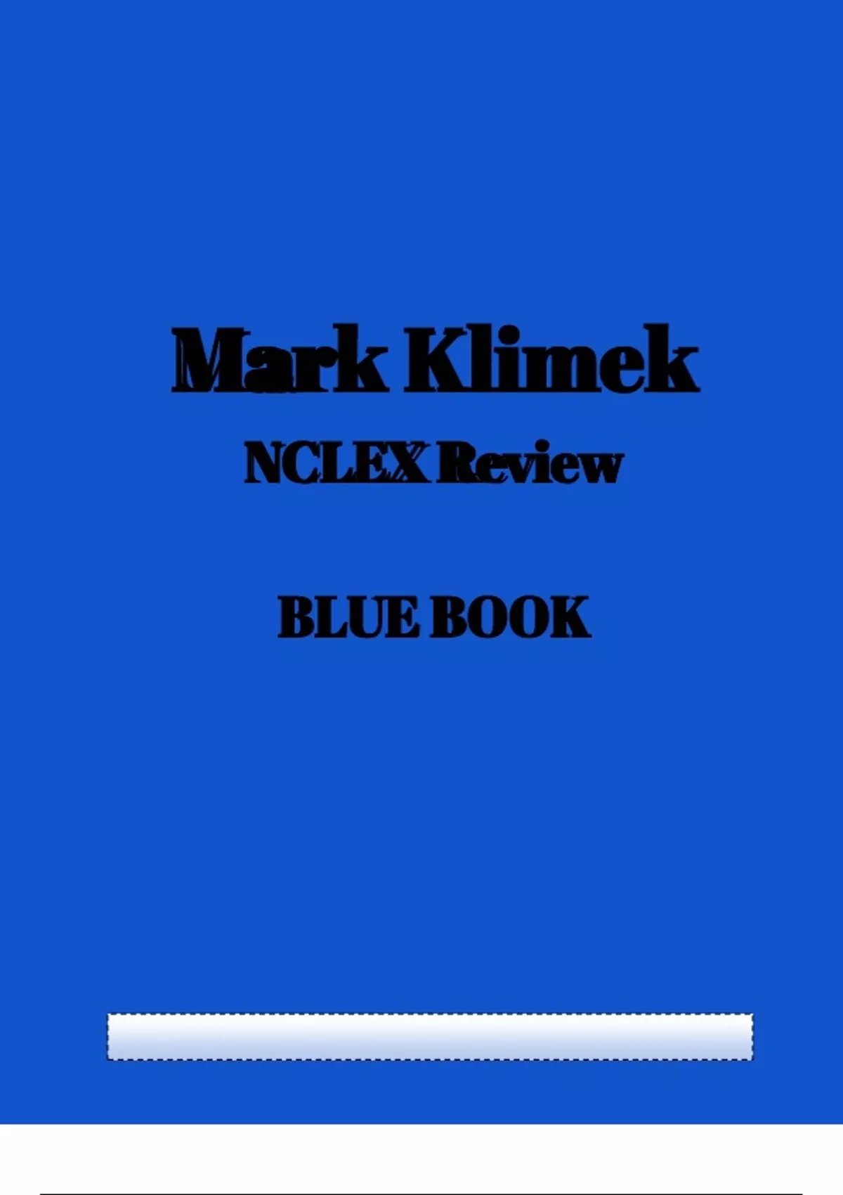 Mark Klimek NCLEX Review BLUE BOOK questions with correct answers ...