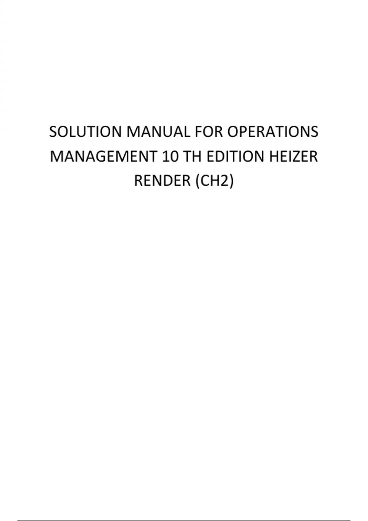 SOLUTION MANUAL FOR OPERATIONS MANAGEMENT 10 TH EDITION HEIZER RENDER (CH 02) - Business Finance ...