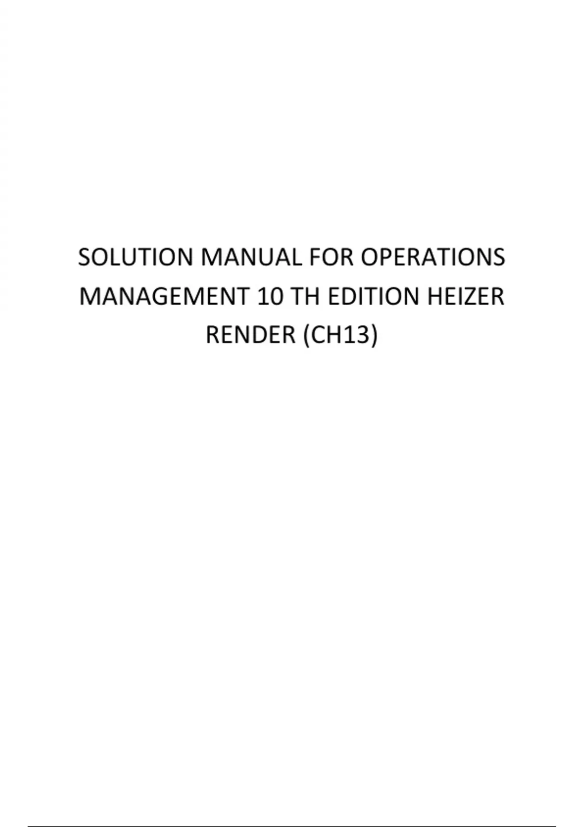 SOLUTION MANUAL FOR OPERATIONS MANAGEMENT 10 TH EDITION HEIZER RENDER ...