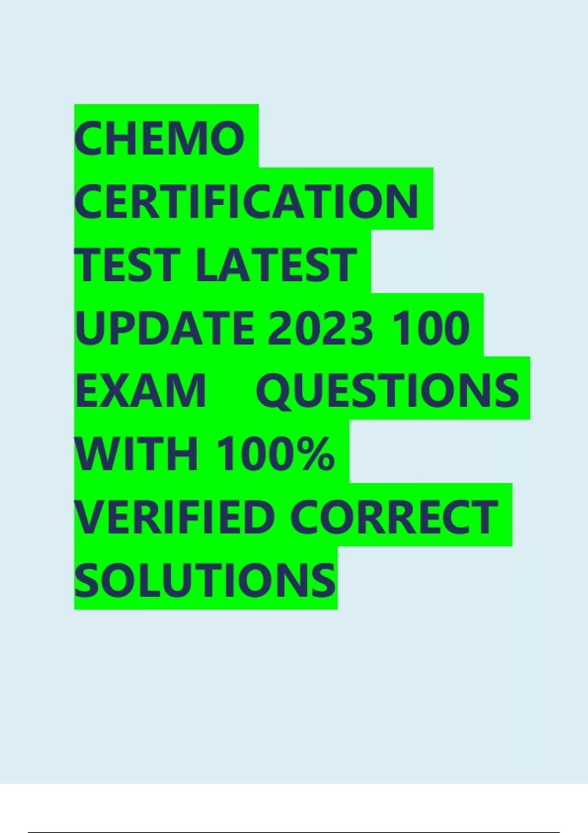 CHEMO CERTIFICATION TEST LATEST UPDATE 2023 100 EXAM QUESTIONS WITH 100 ...