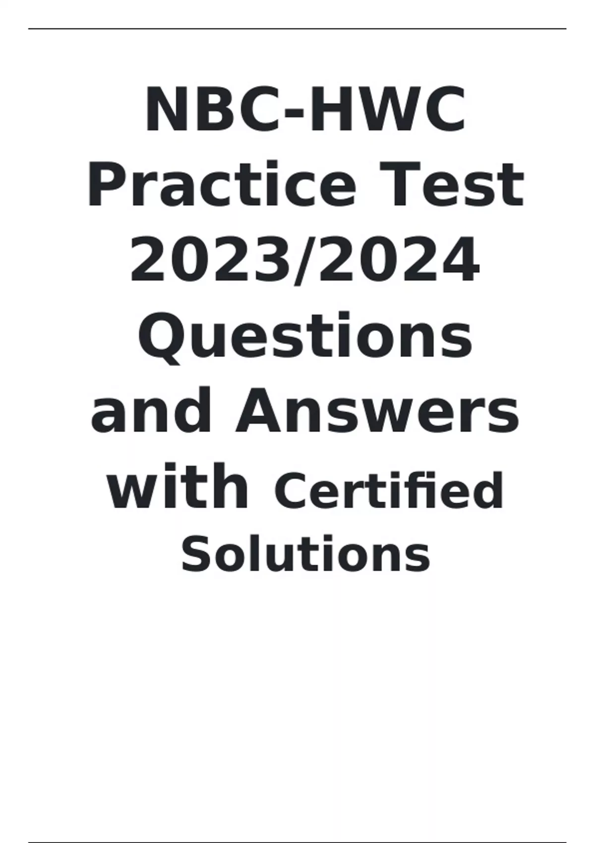 NBC-HWC Practice Test 2023/2024 Questions and Answers with Certified ...