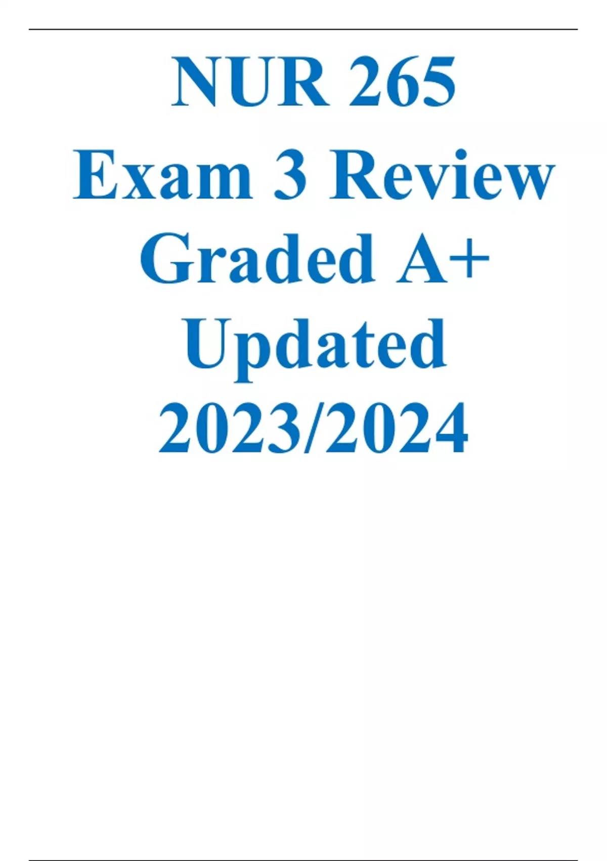 NUR 265 Exam 3 Review Graded A+ Updated 2023/2024 - NUR 265 (NUR265 ...