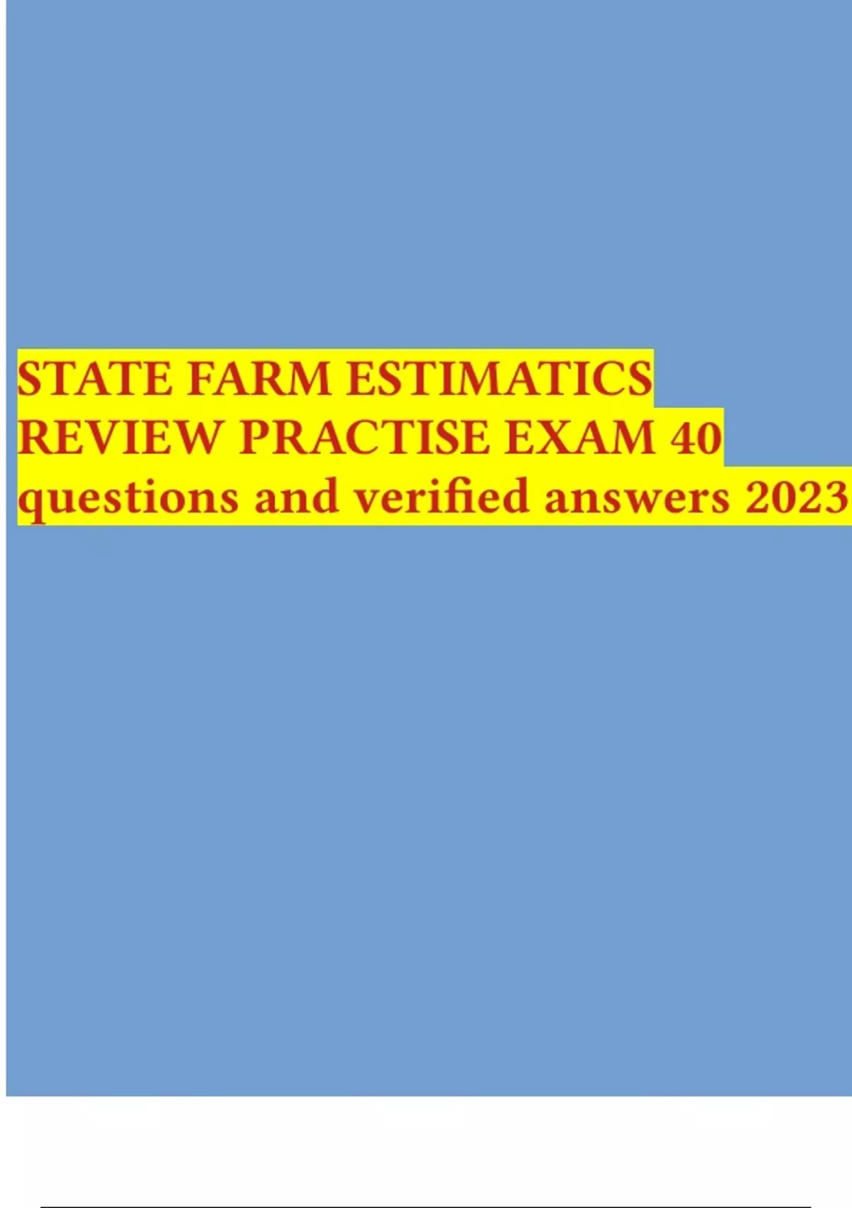 STATE FARM ESTIMATICS REVIEW PRACTISE EXAM 40 questions and verified ...