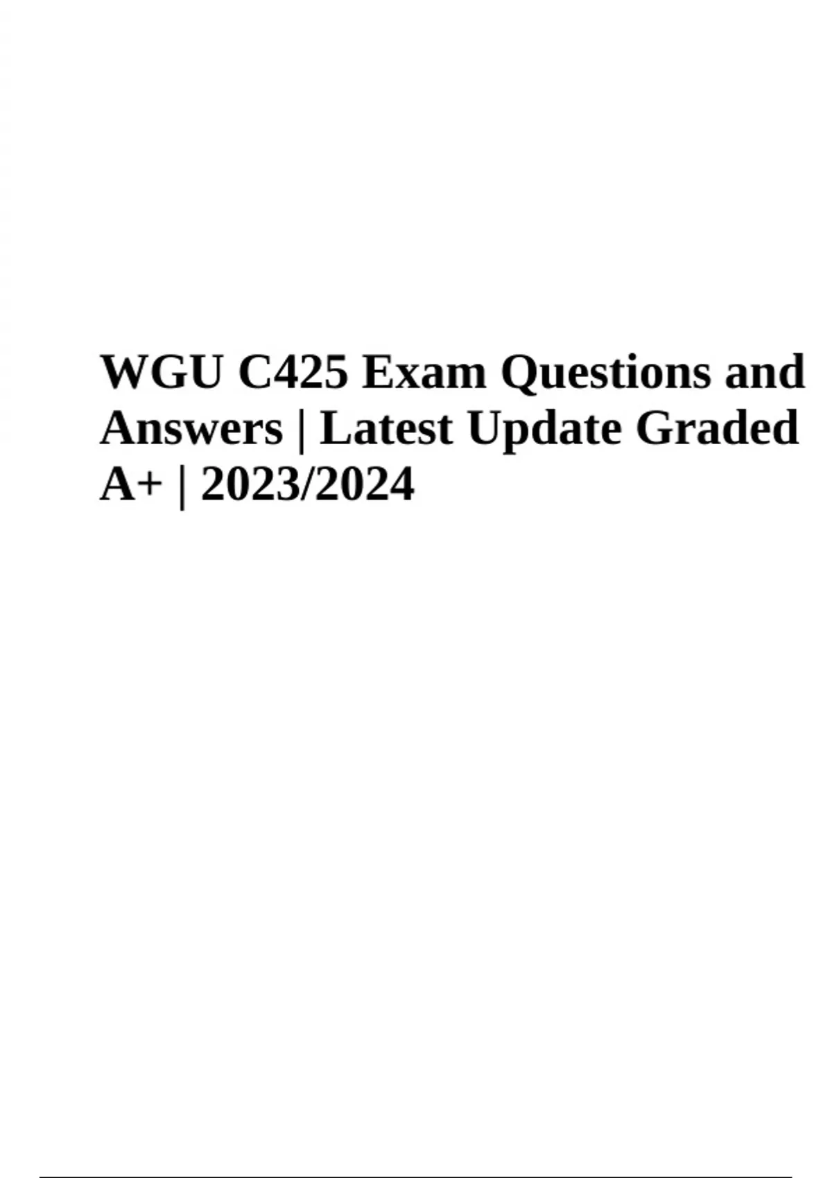 WGU C425 Exam Questions With Correct Answers | Latest 2023/2024 Graded ...