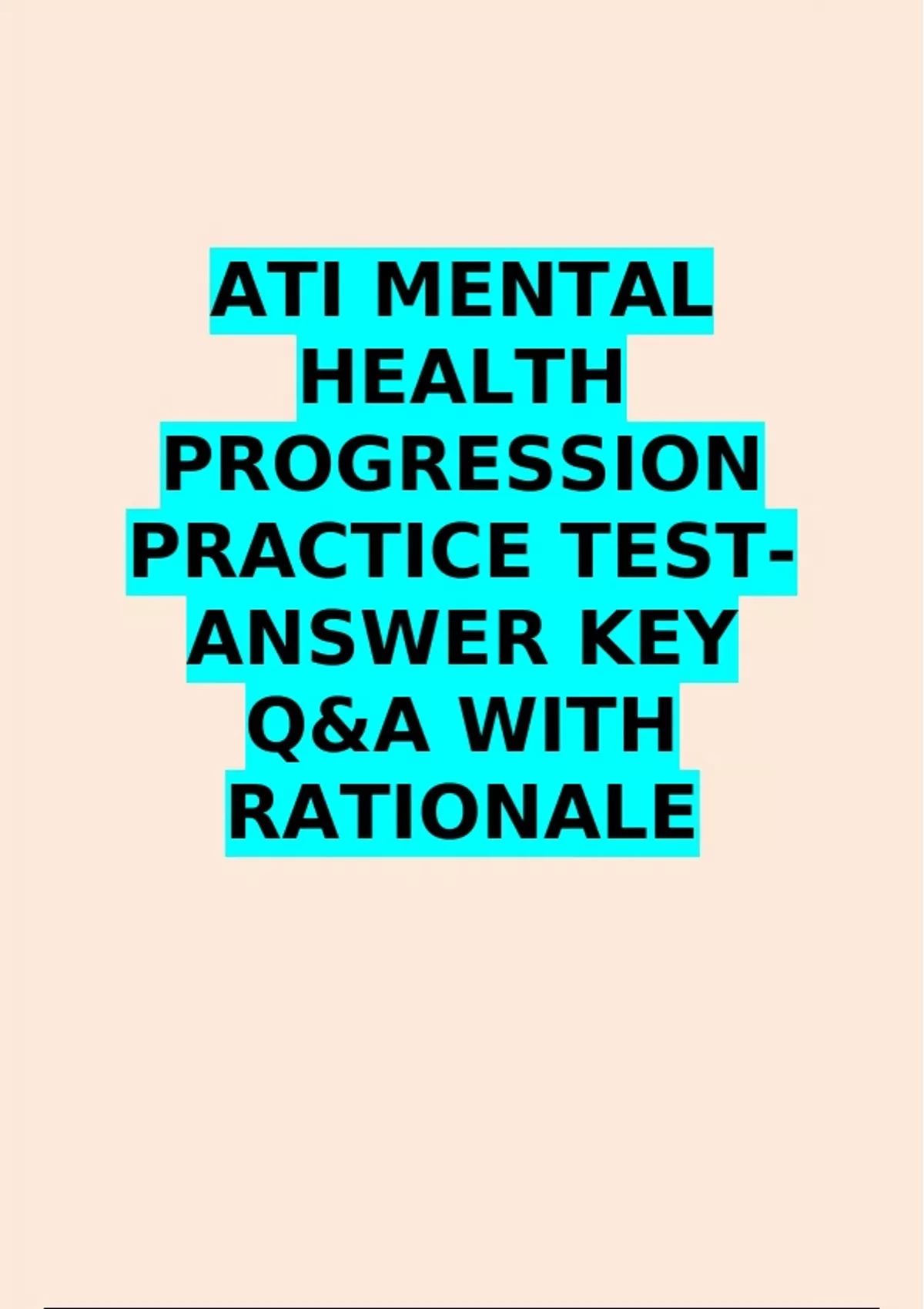 ATI MENTAL HEALTH PROGRESSION PRACTICE TEST ANSWER KEY QUESTIONS AND