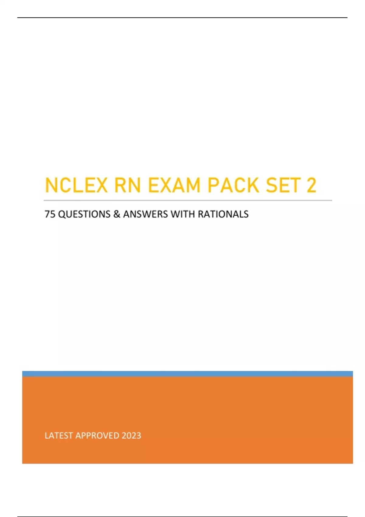 NCLEX RN EXAM PACK SET 2 - 75 QUESTIONS & ANSWERS WITH EXPLAINED OPTIONS (GUARANTEED A+) UPDATED ...
