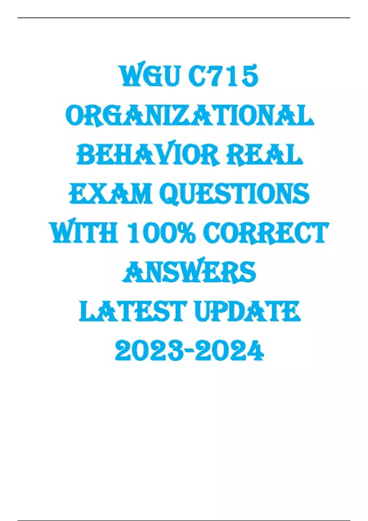WGU C715 ORGANIZATIONAL BEHAVIOR REAL EXAM QUESTIONS WITH 100% CORRECT ...