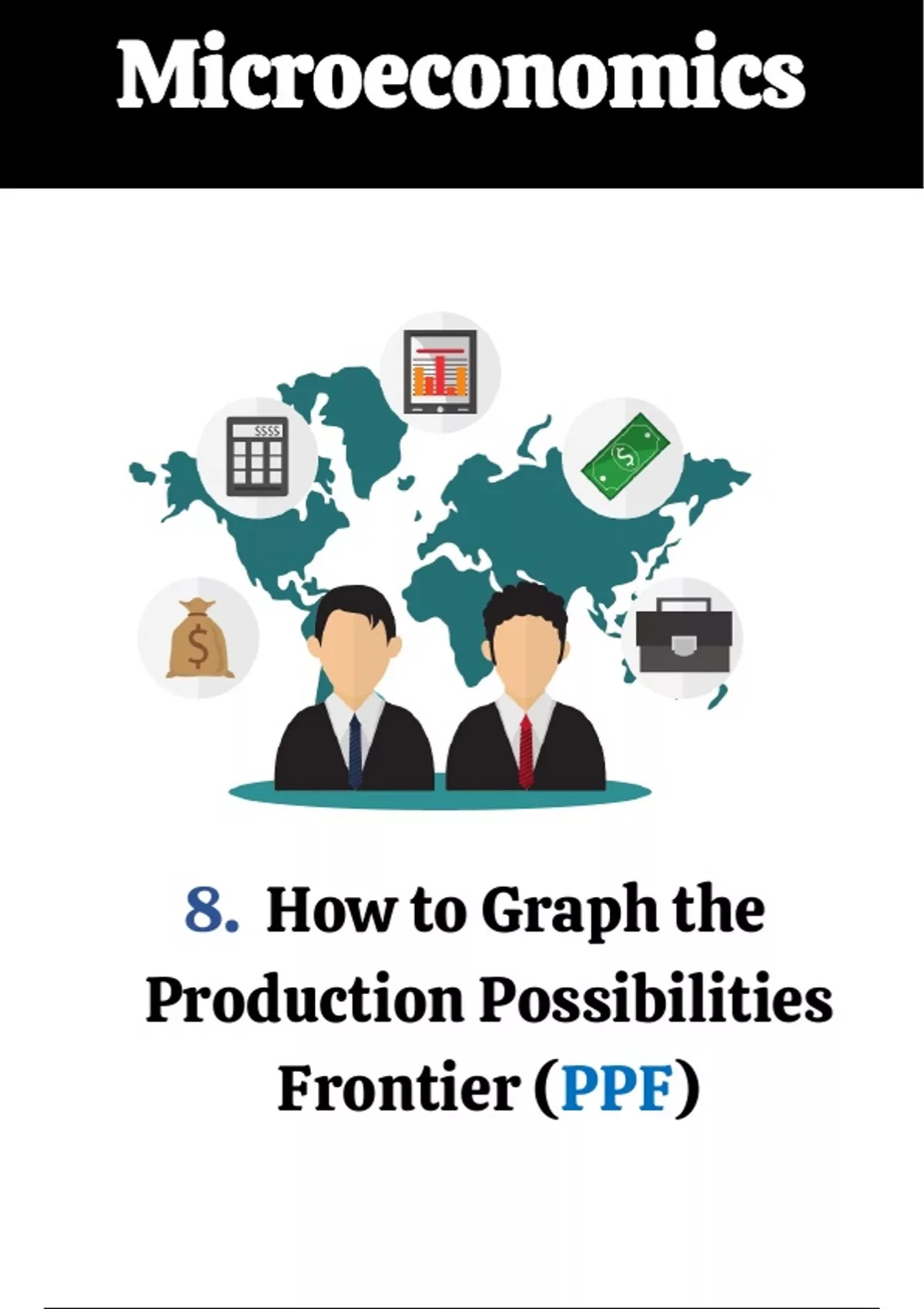 08- How to Graph the Production Possibilities Frontier (PPF) - Eco101 ...