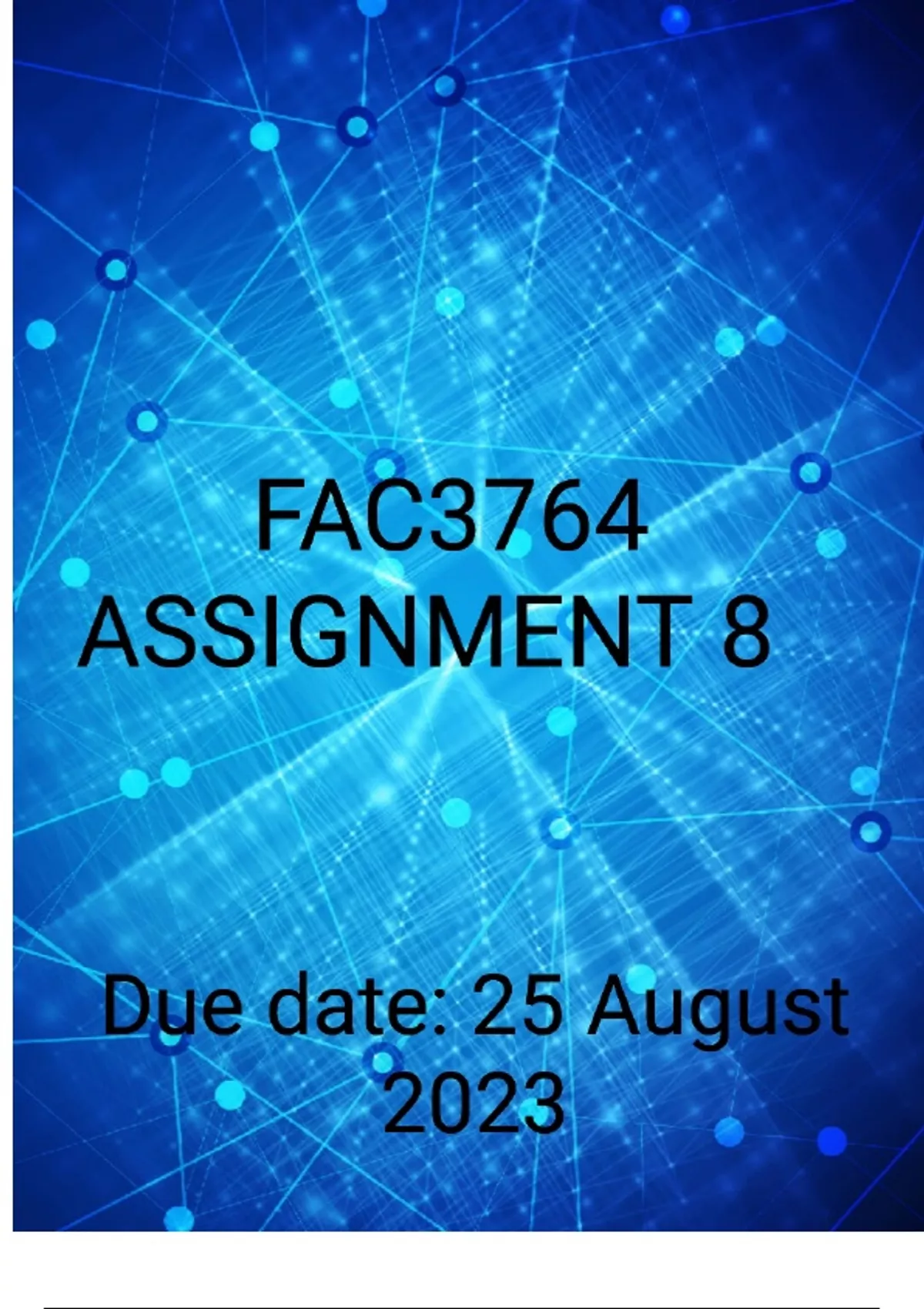 FAC3764 ASSIGNMENT 8 DUE DATE 25 AUGUST 2023 - Financial Accounting (FAC3764) - Stuvia SA