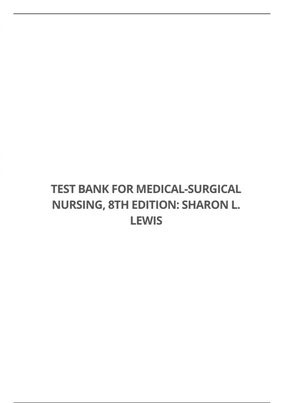 TEST BANK FOR MEDICAL SURGICAL NURSING, 8TH EDITION, SHARON L. LEWIS ...